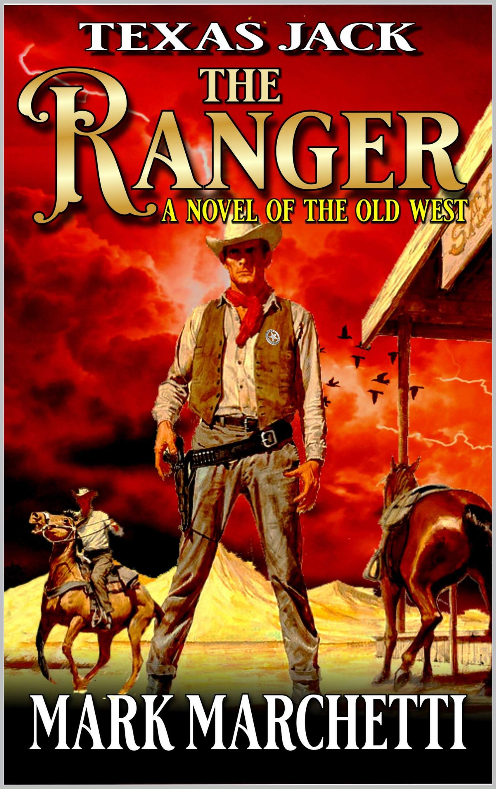 Texas Jack: The Ranger: A Novel of the Old West by Mark Marchetti ...