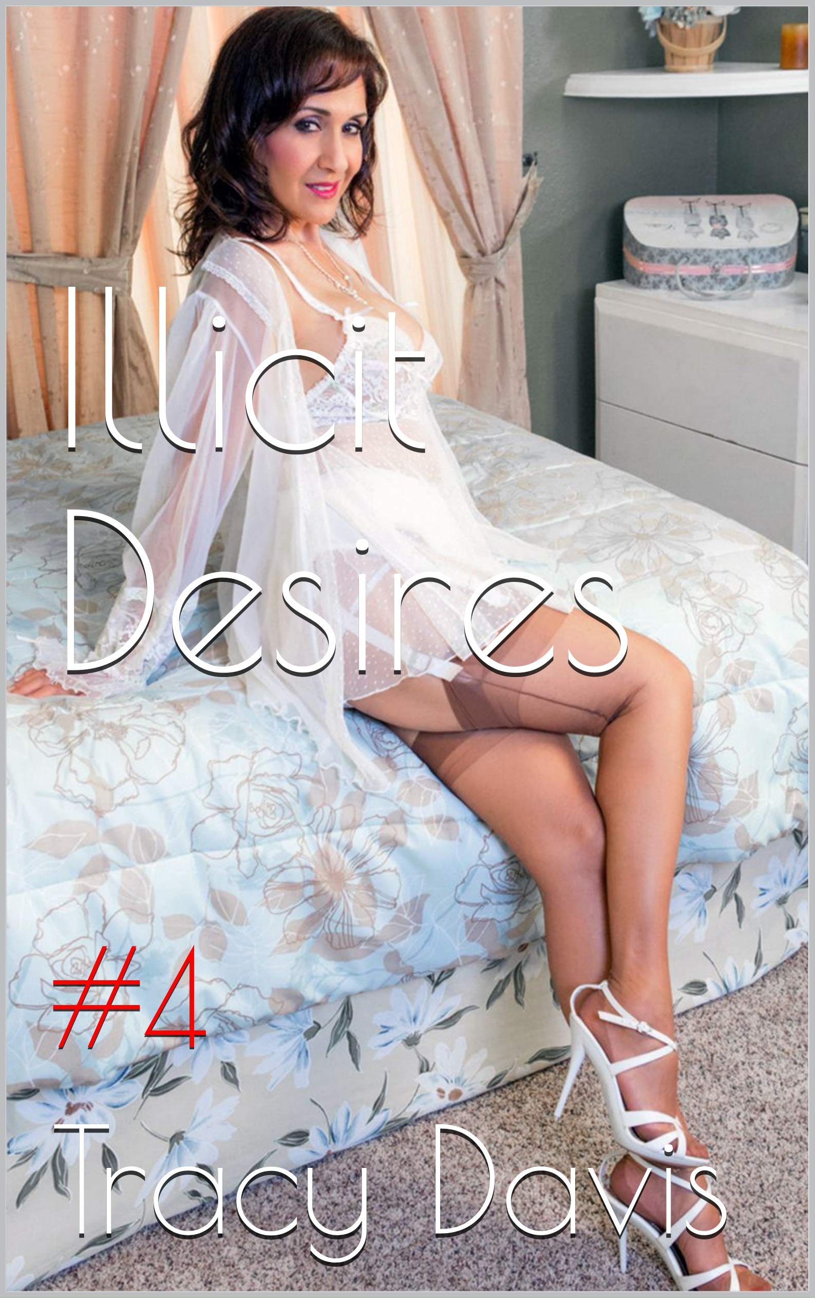 Illicit Desires (Taboo Erotic Stories Mature Women): #4 by Tracy Davis | Goodreads