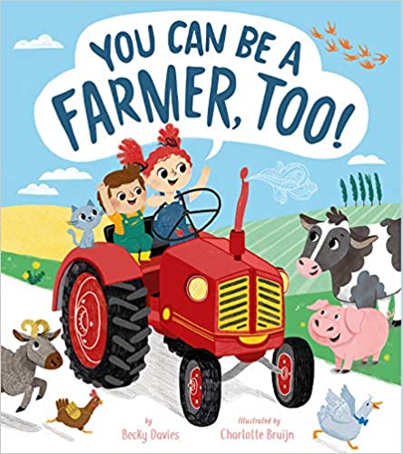 You Can Be a Farmer, Too! by Becky Davies | Goodreads