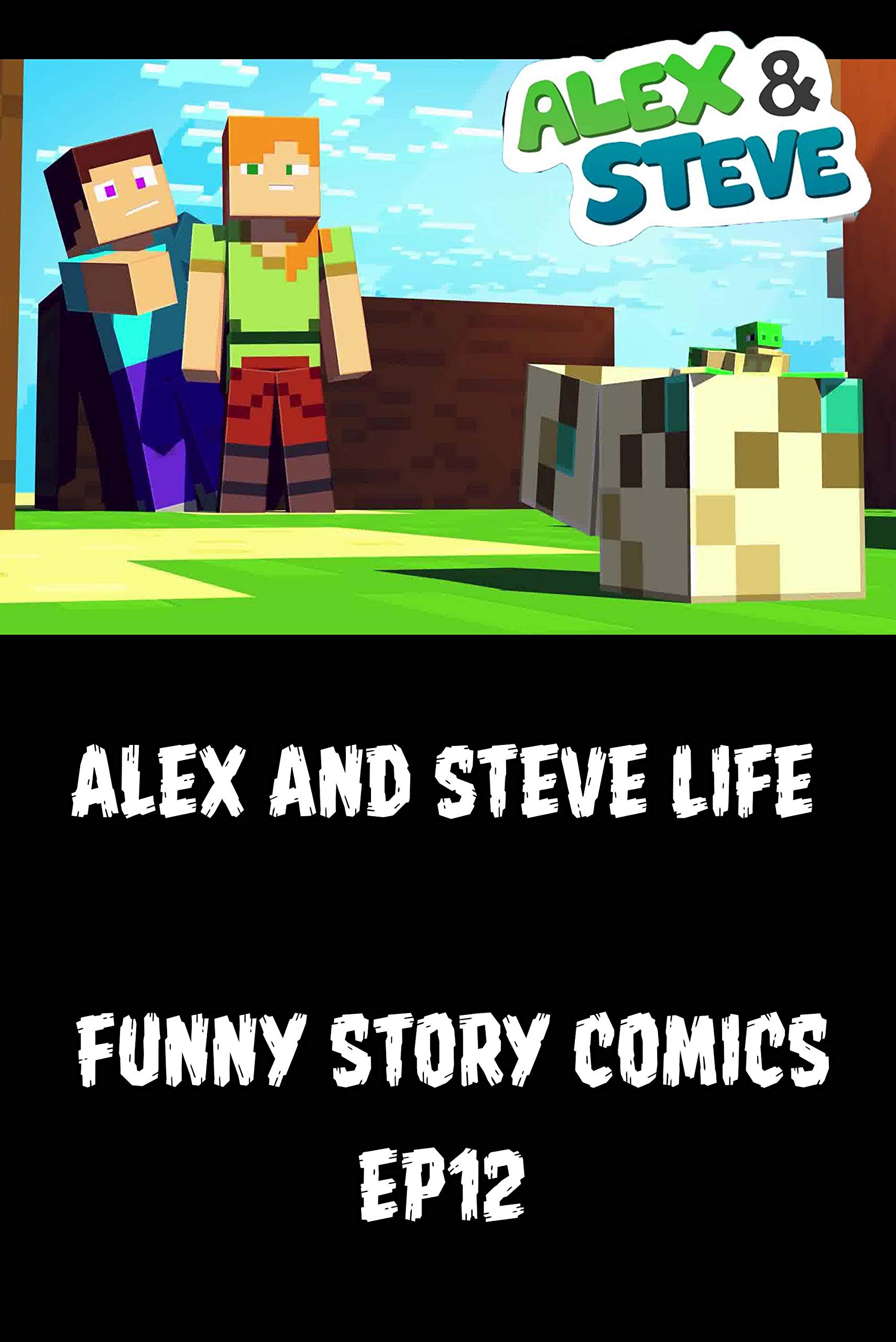 Alex and Steve Life: Funny story comics Ep12 by Billie Clinton | Goodreads