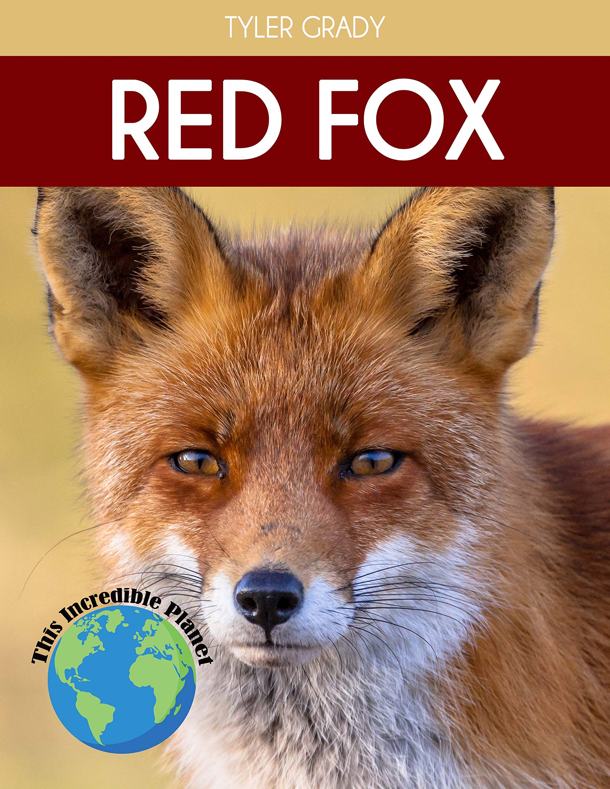 Red Fox: Fascinating Animal Facts for Kids by Tyler Grady | Goodreads