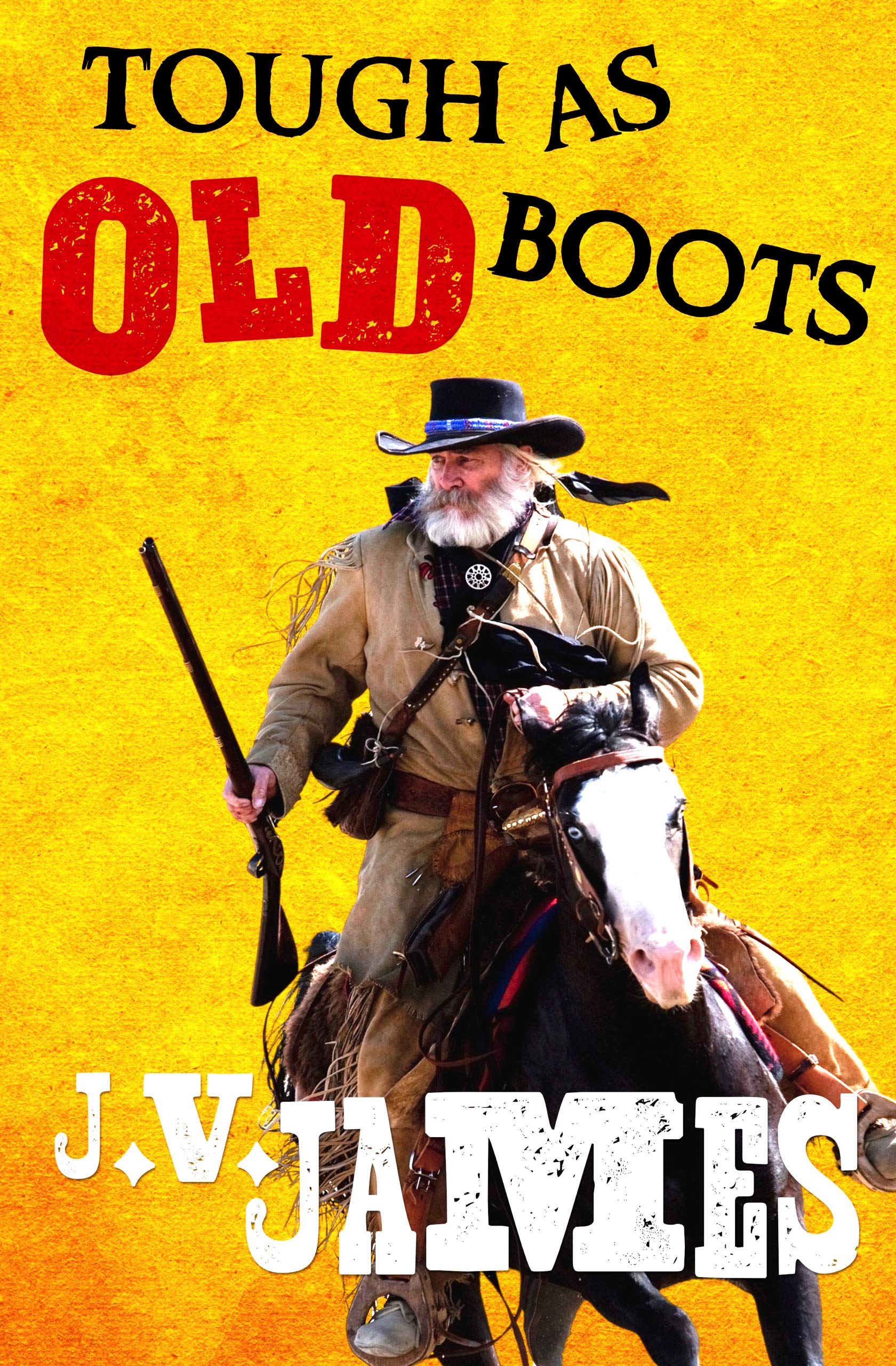 Tough As Old Boots (Never Too Old Westerns Book 2) by J.V. James ...