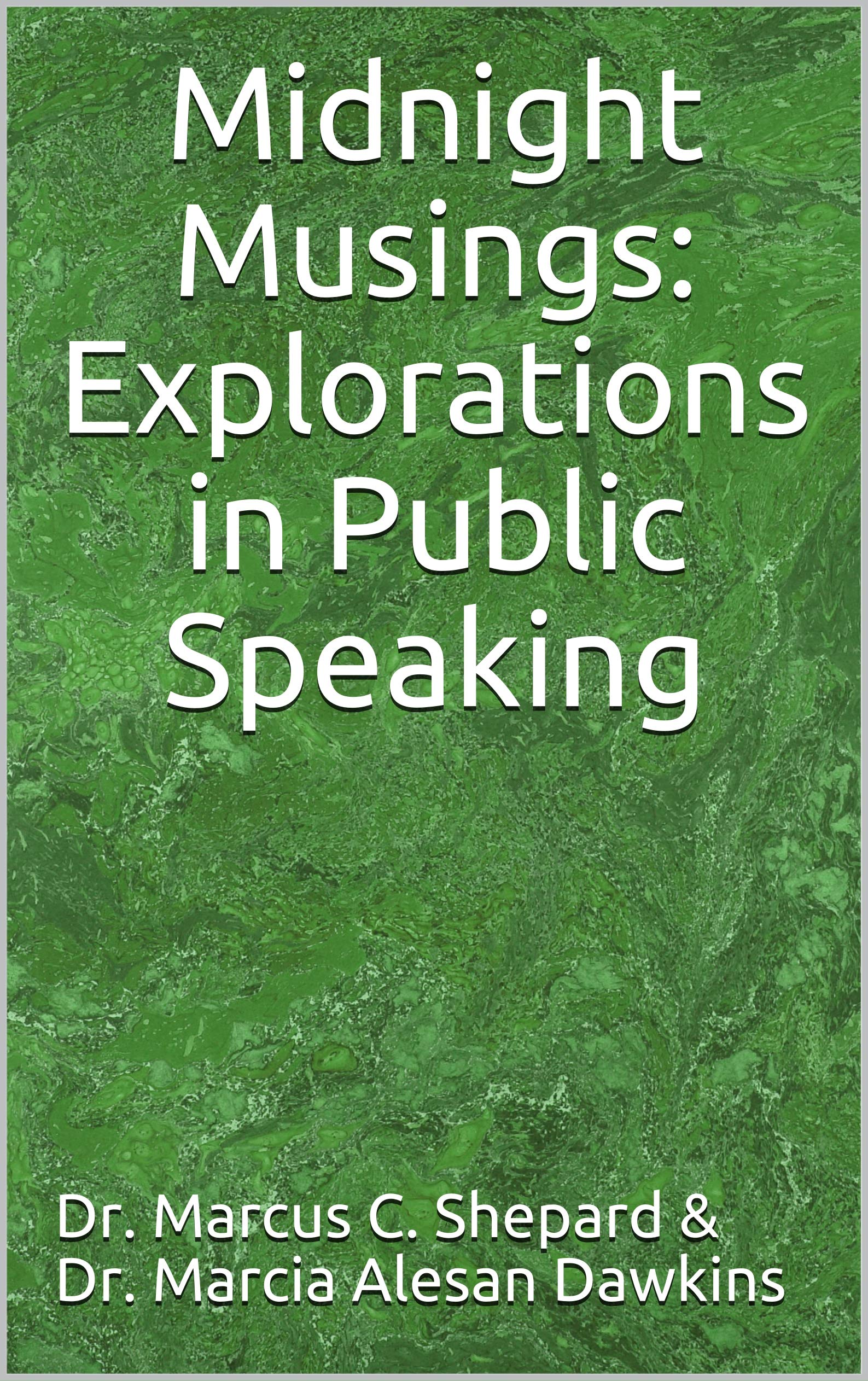 Midnight Musings: Explorations in Public Speaking by Marcus C. Shepard ...