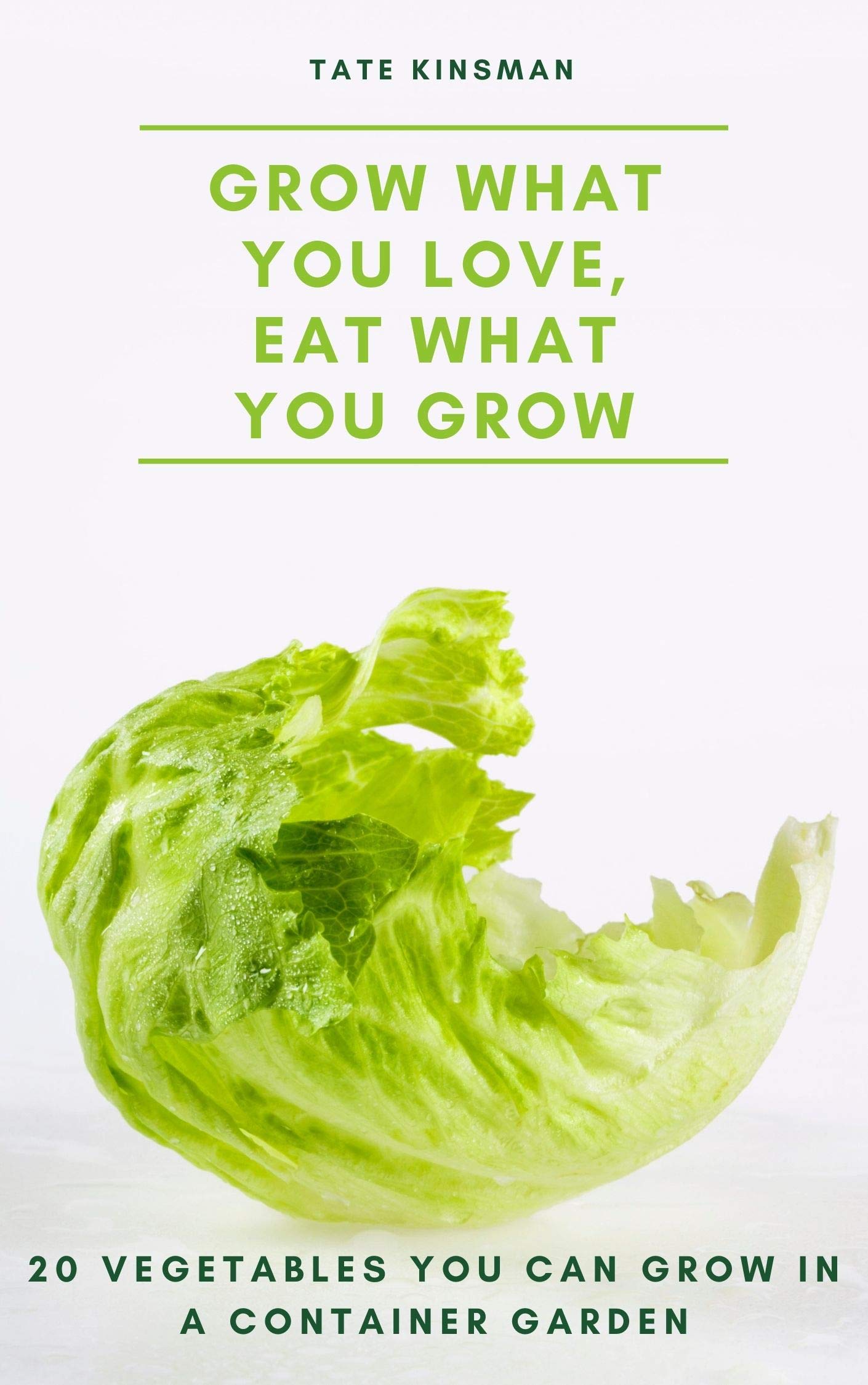 GROW WHAT YOU LOVE, EAT WHAT YOU GROW: 20 Vegetables You Can Grow In A ...