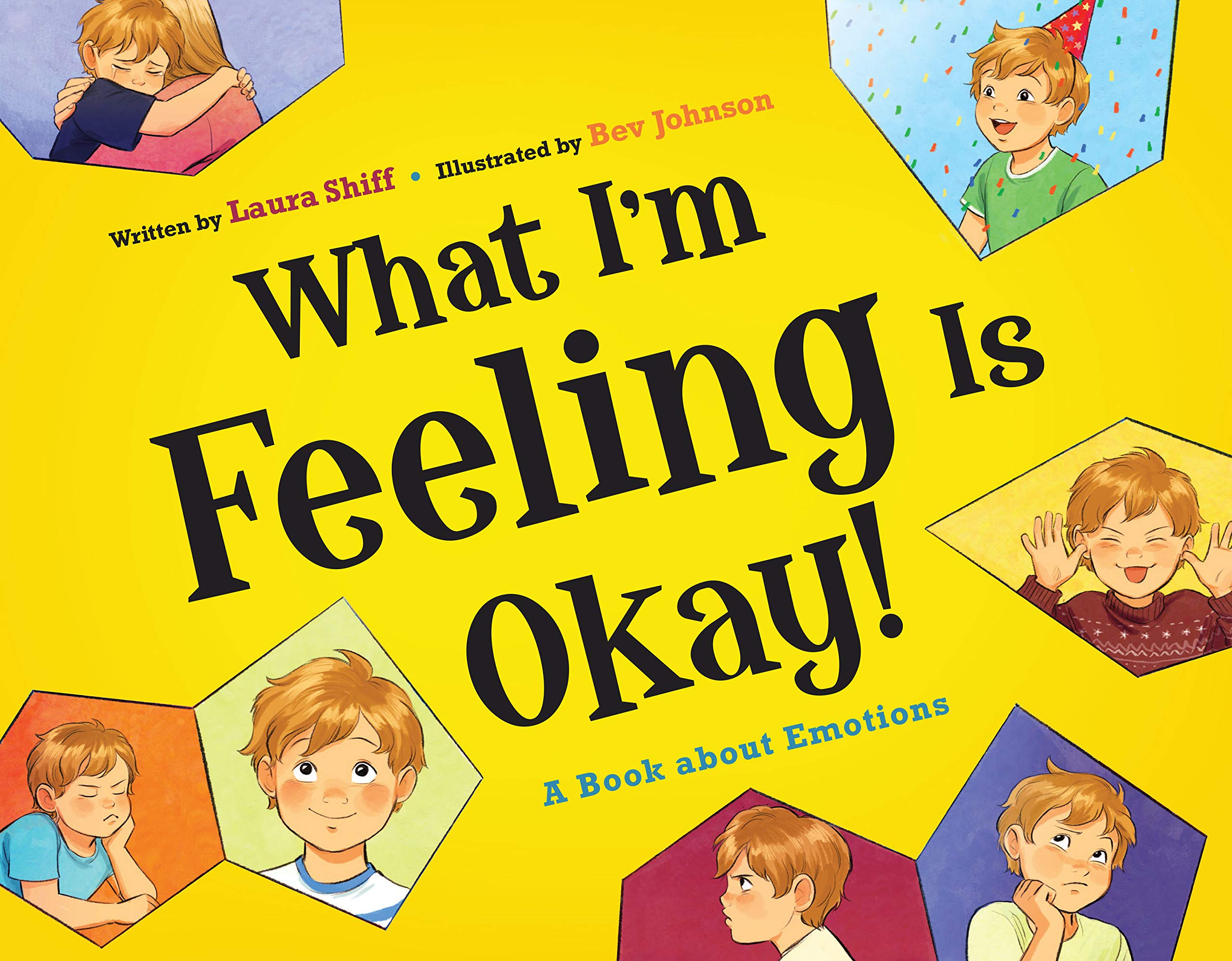 What I’m Feeling is Okay!: A Book About Emotions by Laura Shiff | Goodreads