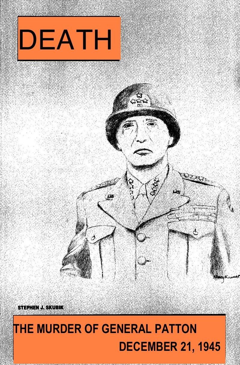The Murder of General Patton by Stephen Skubik | Goodreads