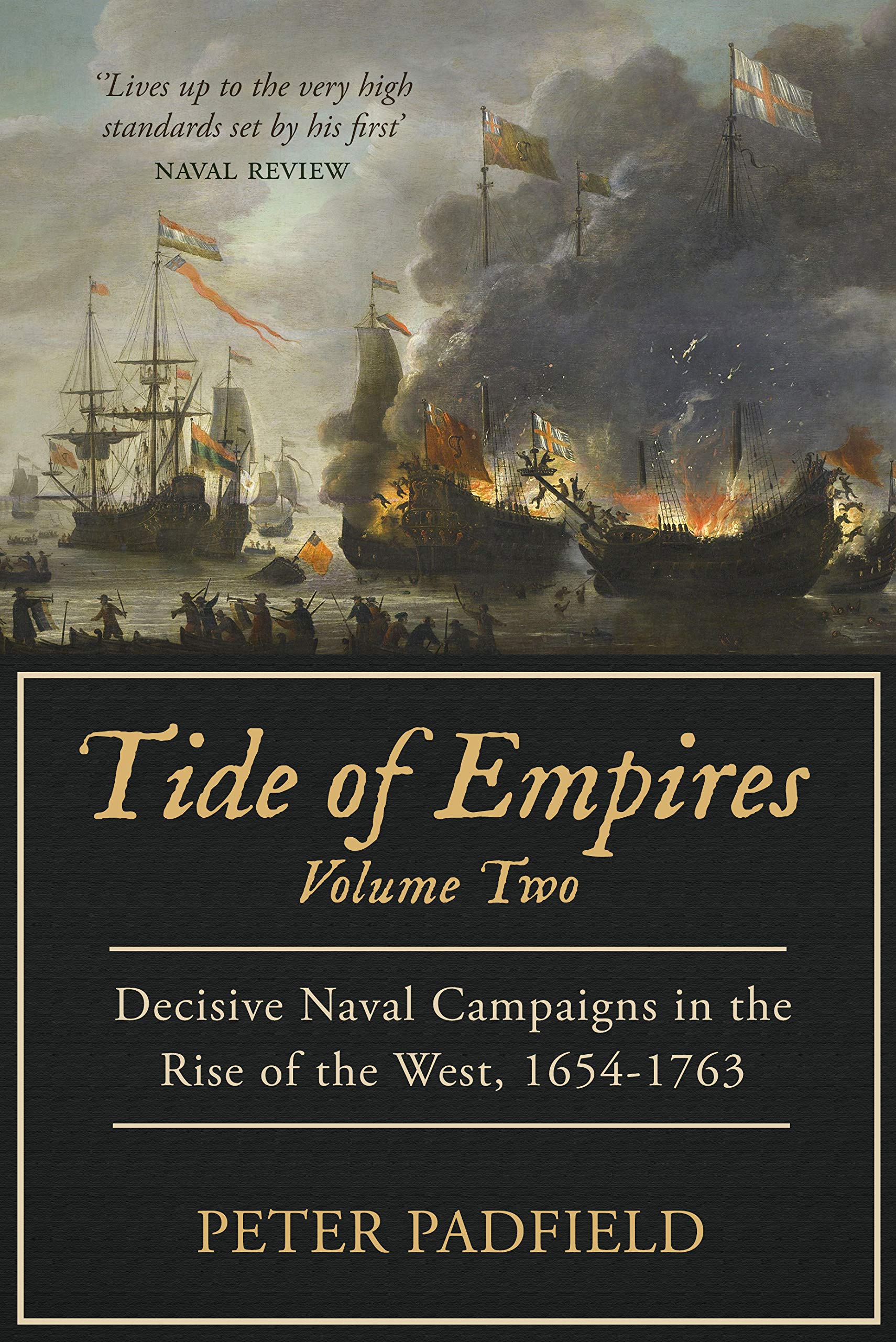 Tide of Empires: Decisive Naval Campaigns in the Rise of the West 1654 ...