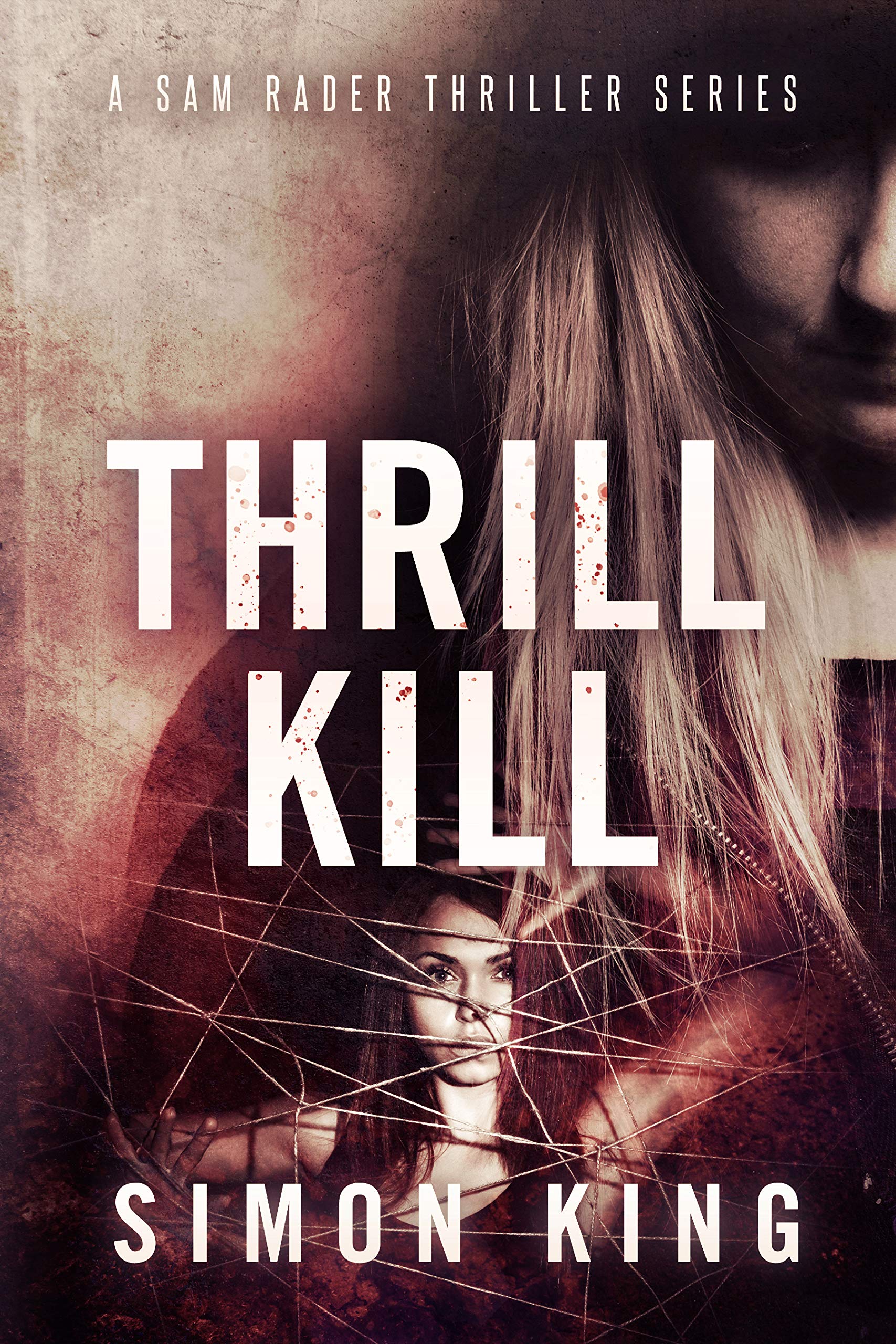 Thrill Kill (A Sam Rader Thriller Book 5) by Simon King | Goodreads