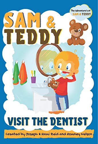 Sam & Teddy Visit the Dentist: The Exciting Adventures of Sam & Teddy ...