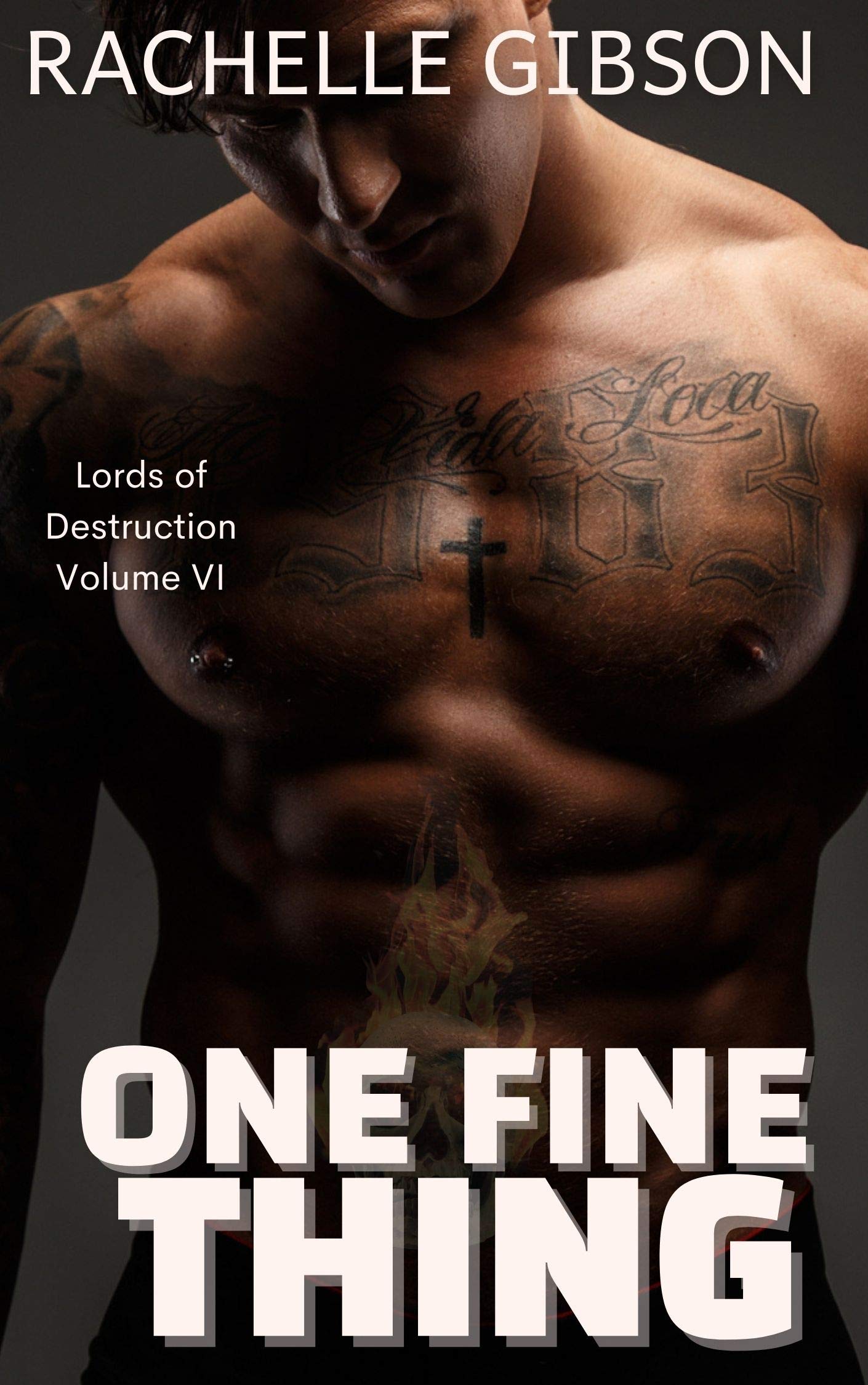 One Fine Thing: Lords of Destruction Vol VI by Rachelle Gibson | Goodreads