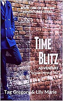 Time Blitz: Adventure: Book One of the Time Adventure Series by Tag ...