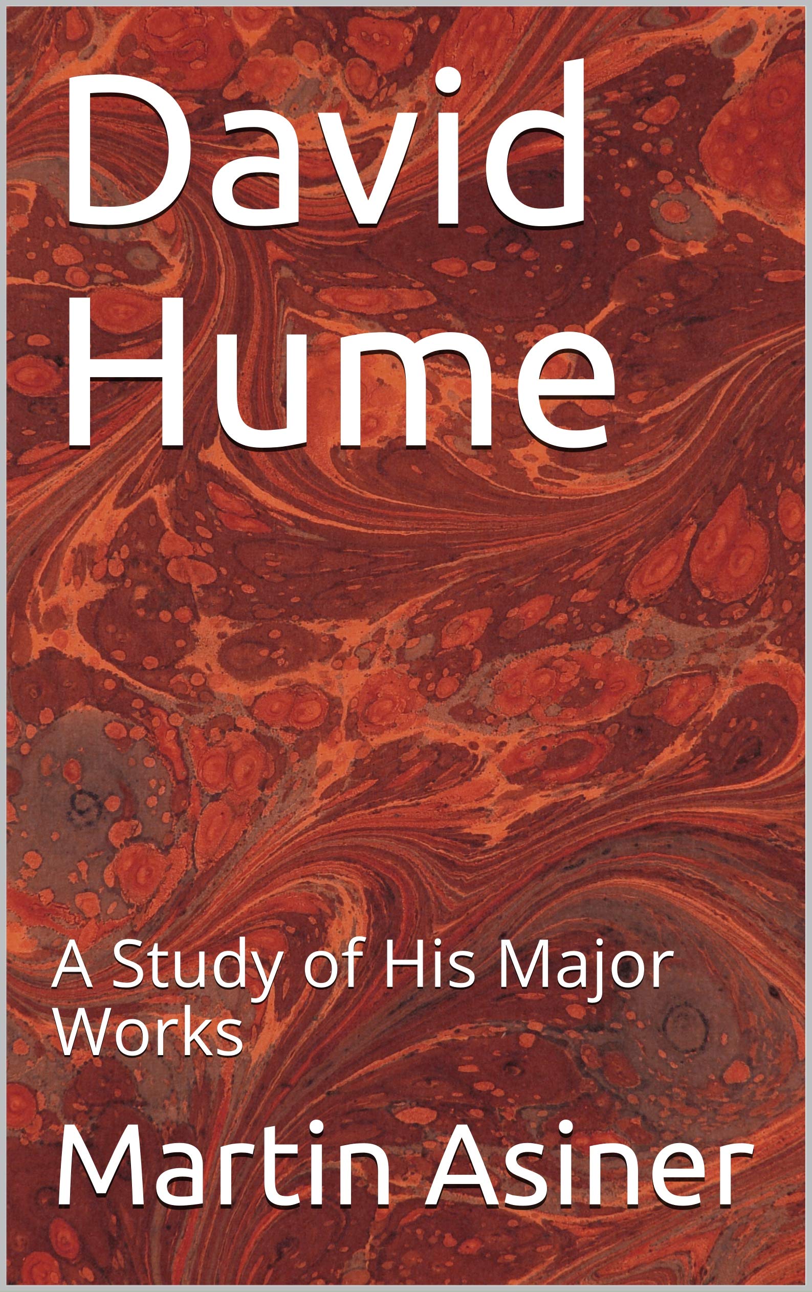 David Hume: A Study of His Major Works (Philosophy) by Martin Asiner ...
