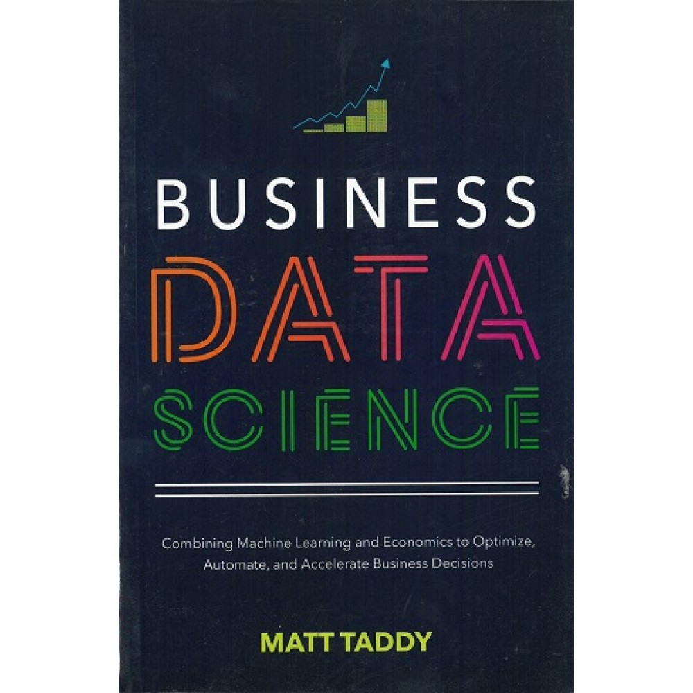 BUSINESS DATA SCIENCE by Matt Taddy | Goodreads