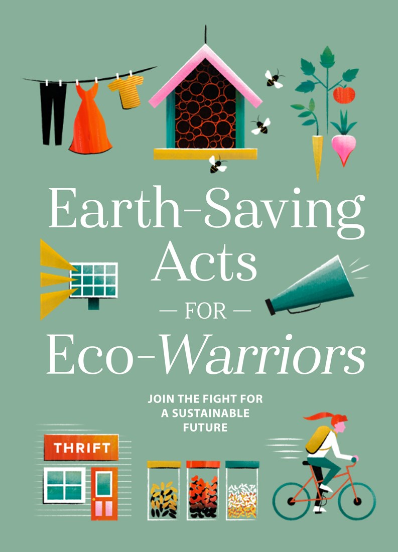 Earth-Saving Acts for Eco-Warriors: Join the Fight for a Sustainable ...