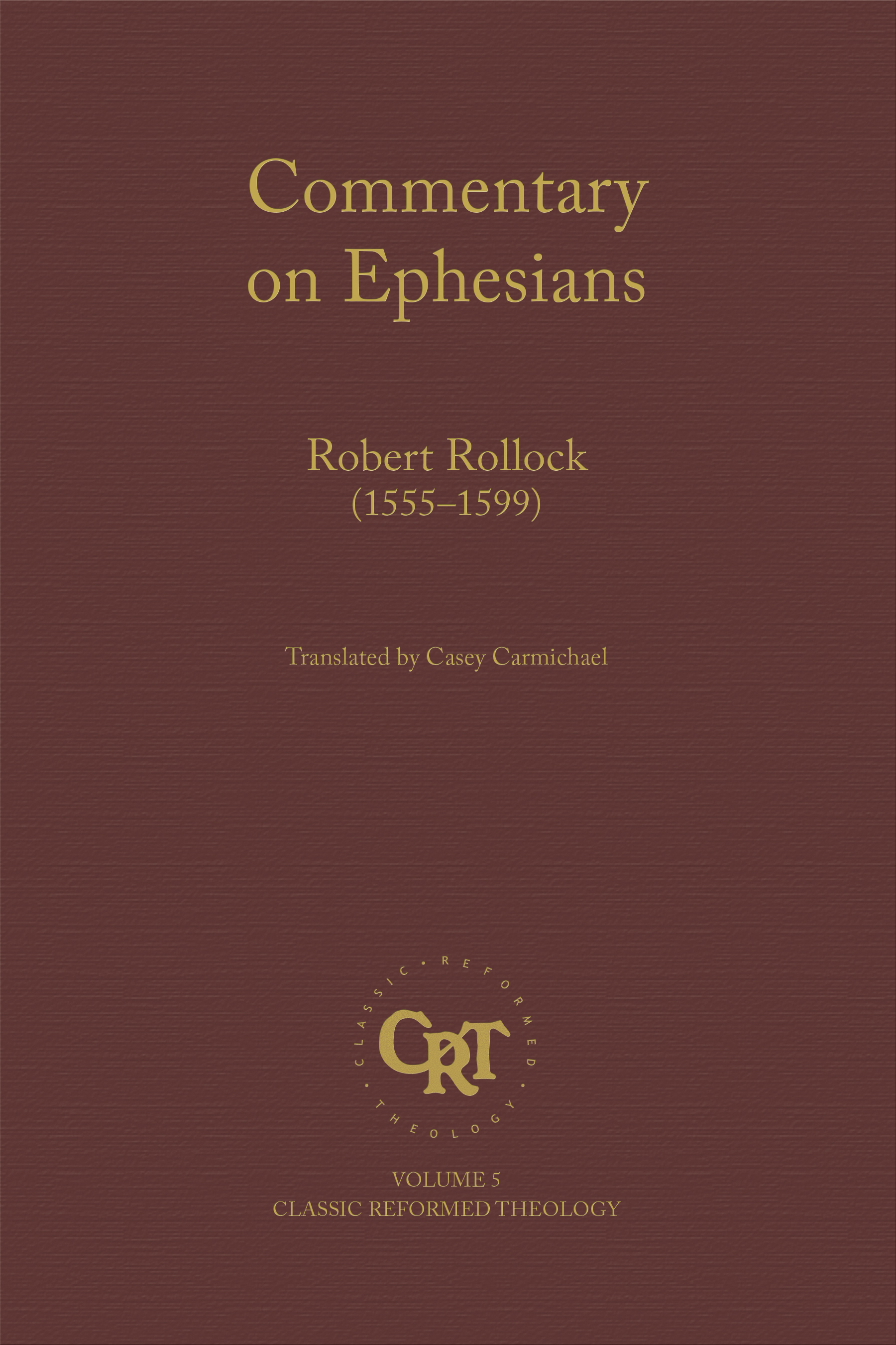 Commentary on the Epistle of St. Paul the Apostle to the Ephesians by ...
