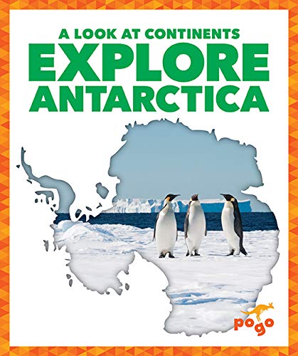 Explore Antarctica by Veronica B. Wilkins | Goodreads