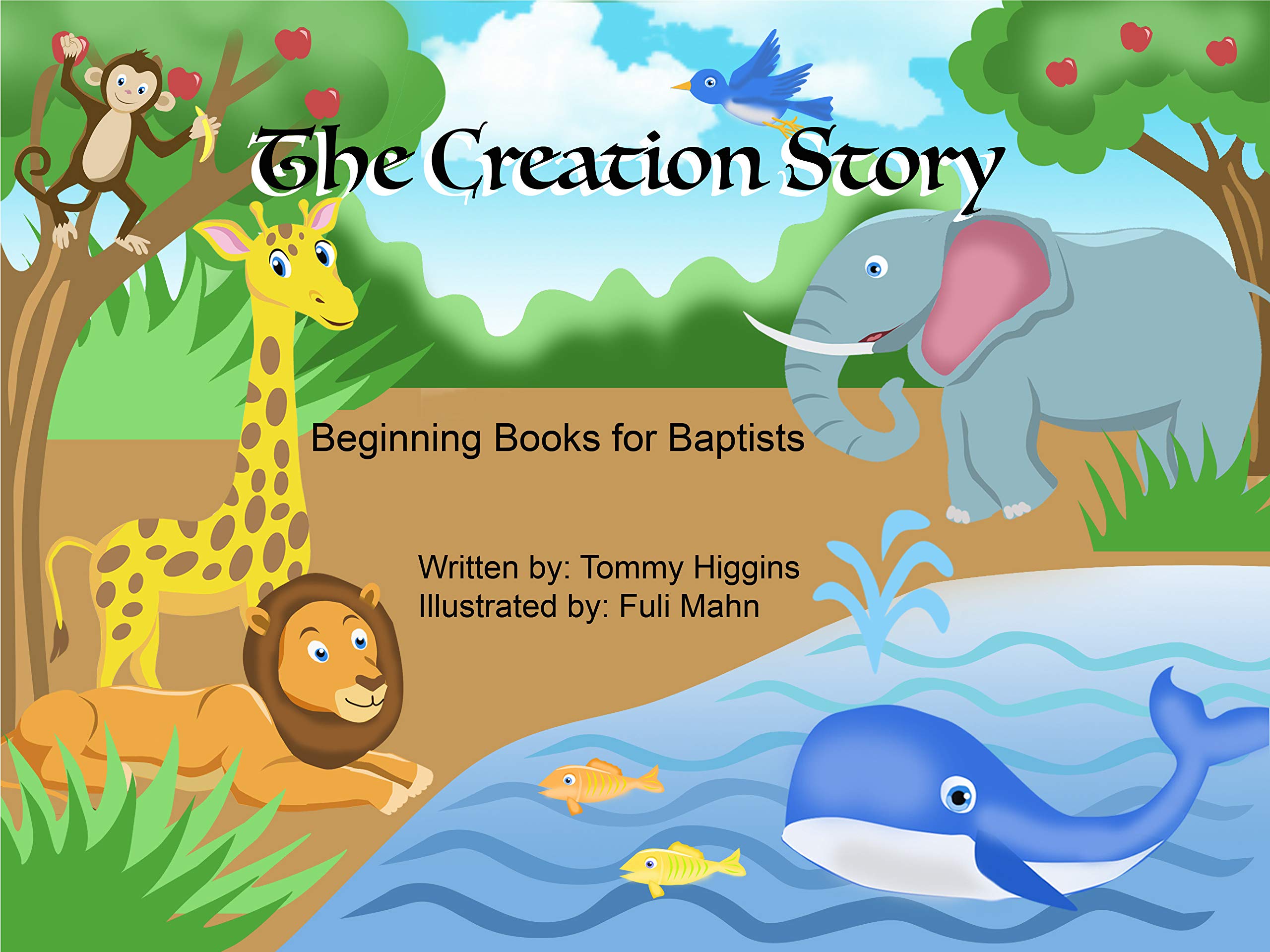 The Creation Story: Beginning Books for Baptists by Tommy Higgins ...