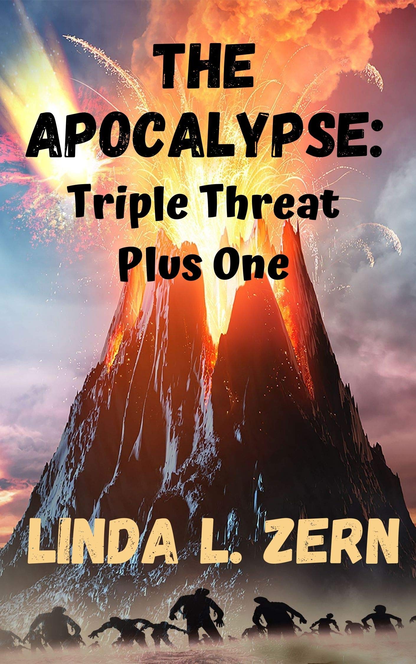 The Apocalypse: Triple Threat Plus One by Linda L. Zern | Goodreads