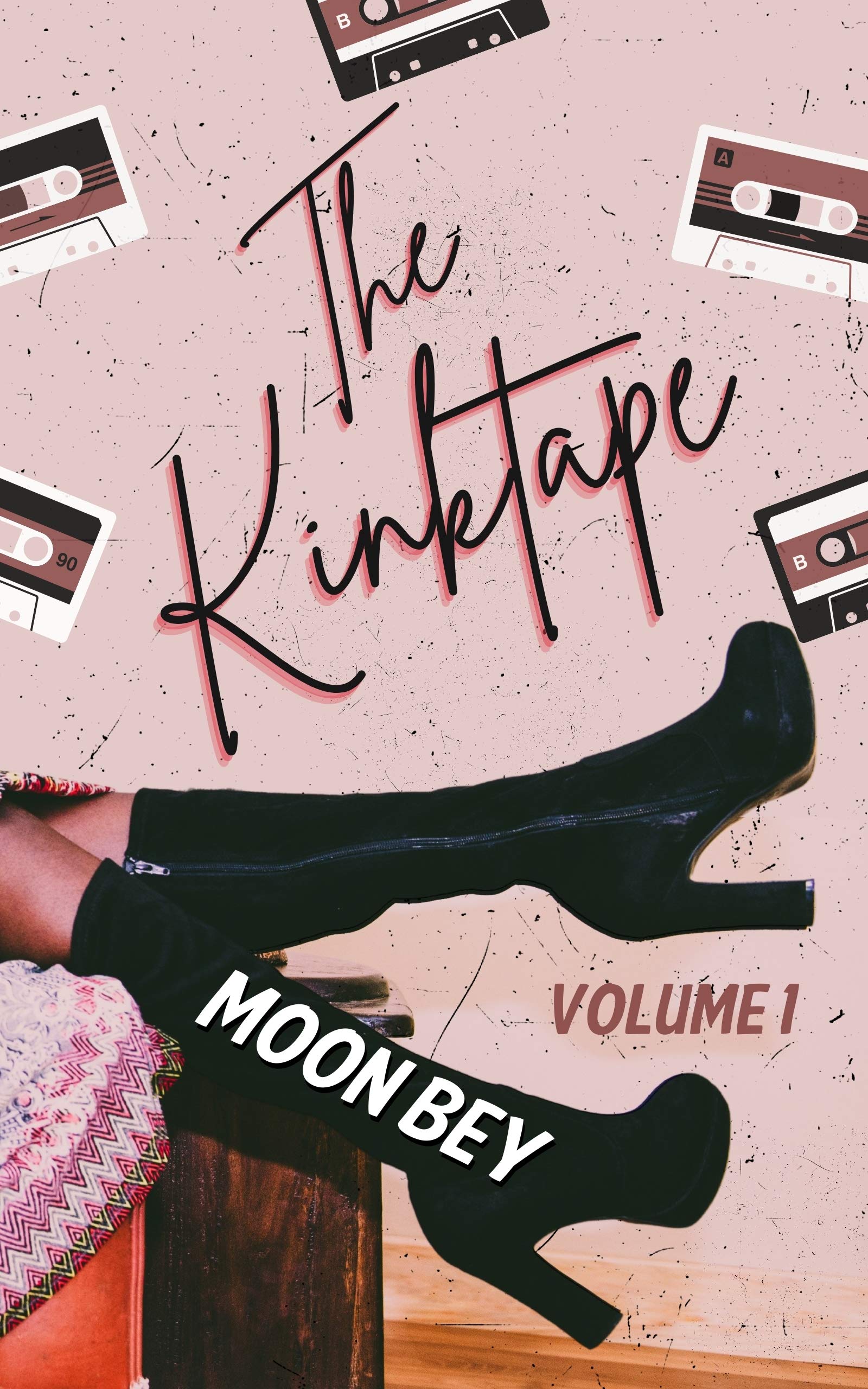 The Kinktape: Vol 1 by Moon Bey | Goodreads