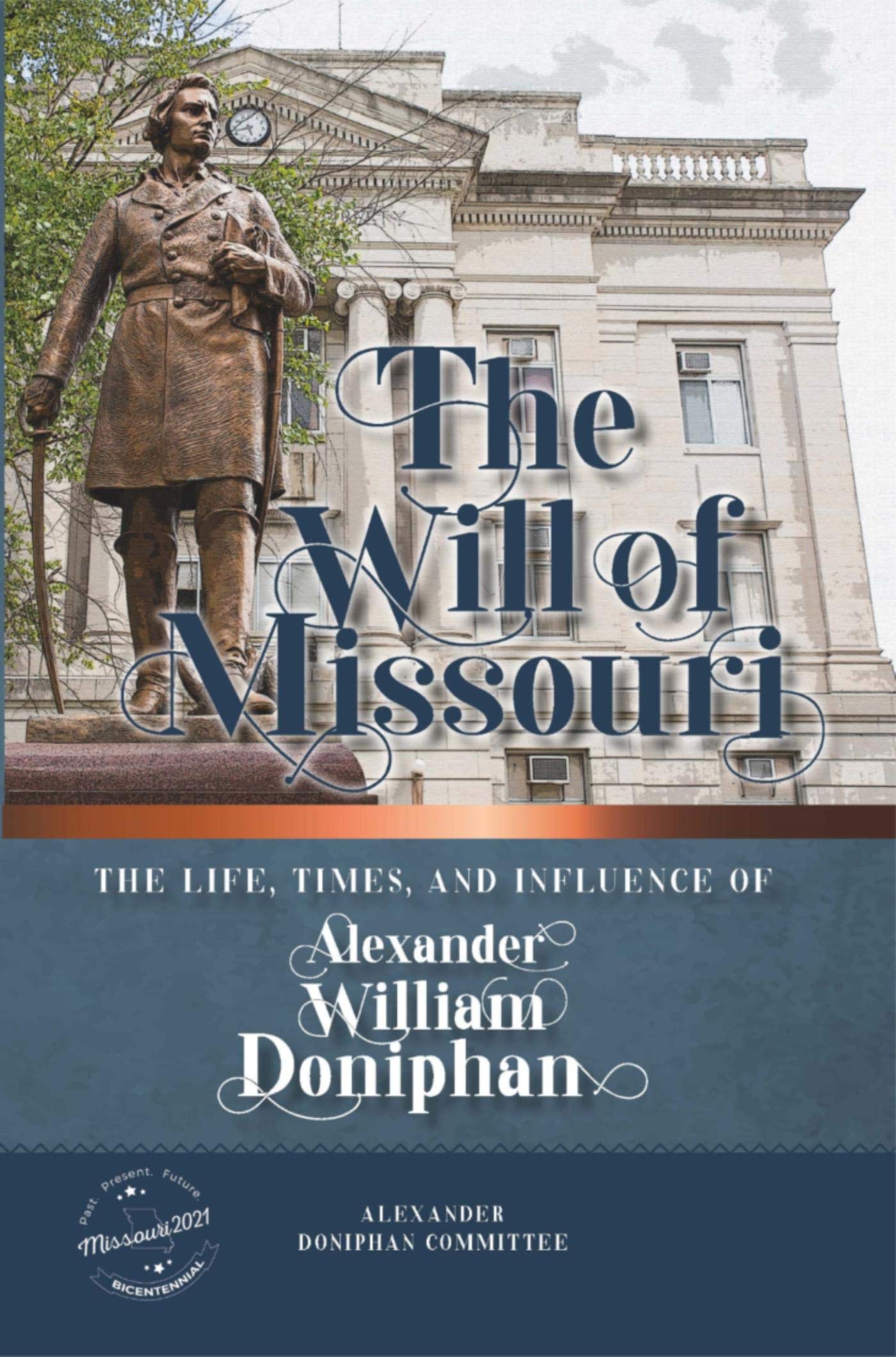 The Will of Missouri: The Life, Times, and Influence of Alexander ...