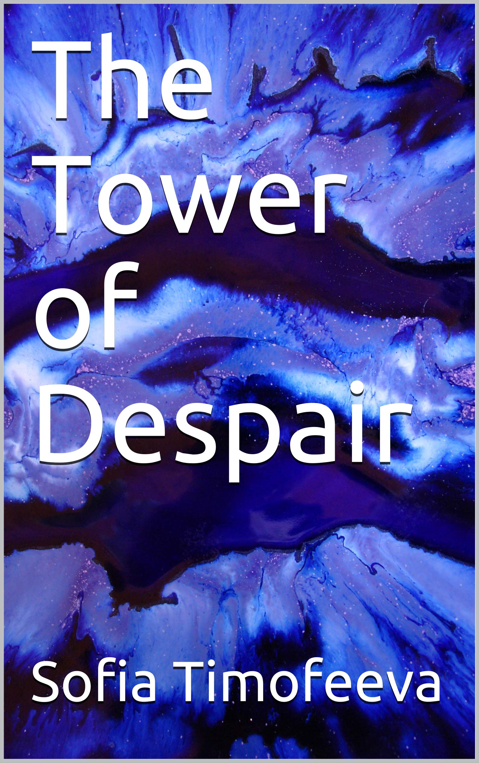 The Tower of Despair by Sofia Timofeeva | Goodreads