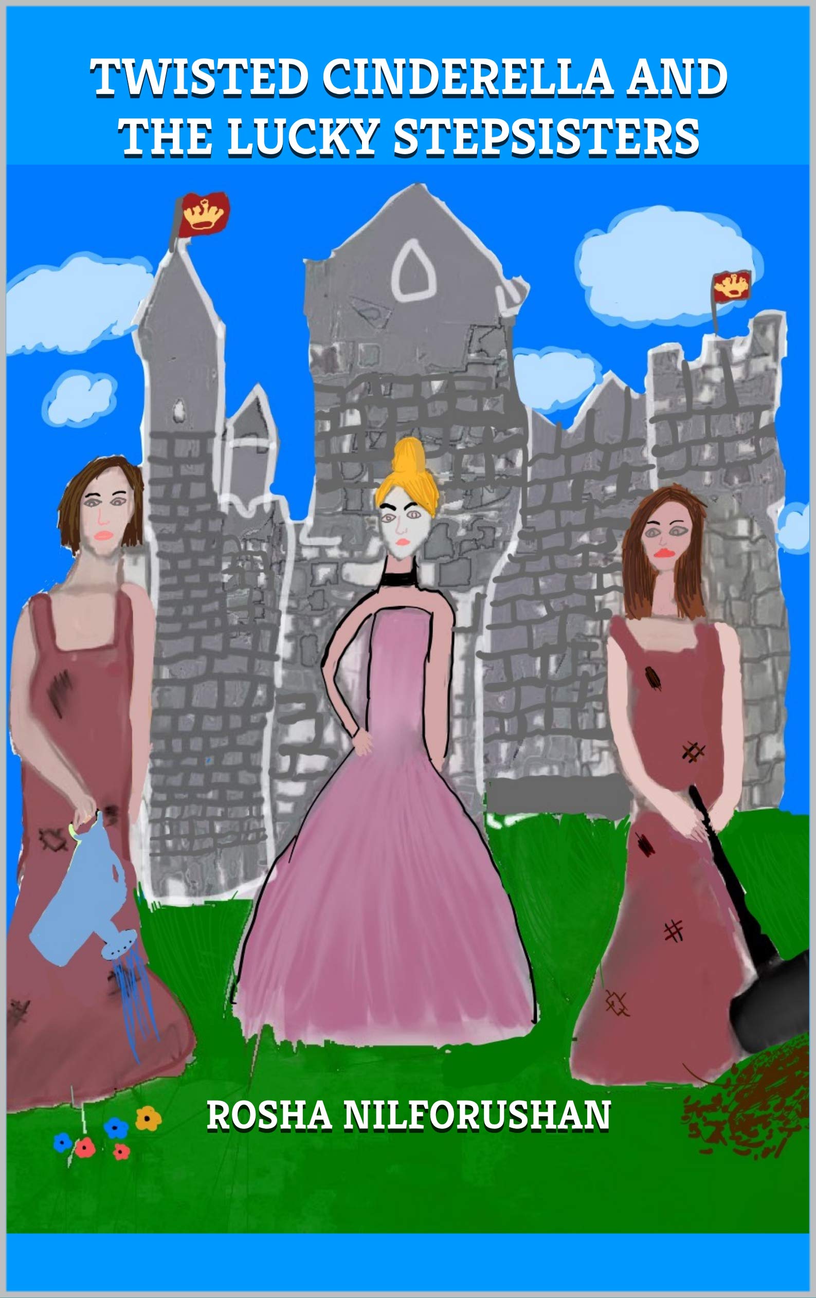 Twisted Cinderella and the Lucky Stepsisters: A new look at the story ...