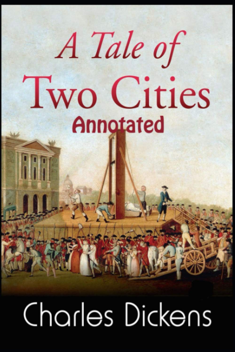 A Tale of Two Cities: Annotated by Charles Dickens | Goodreads