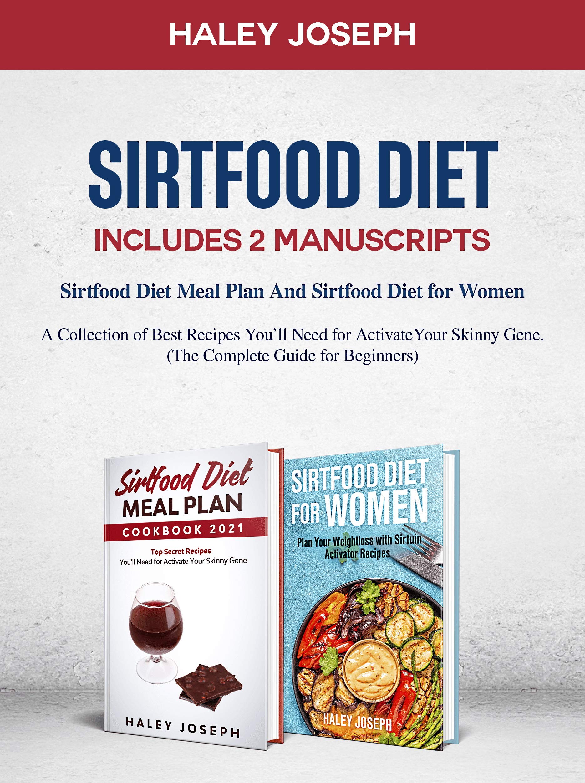 Sirtfood Diet: Includes 2 Manuscripts: Sirtfood Diet Meal Plan And ...