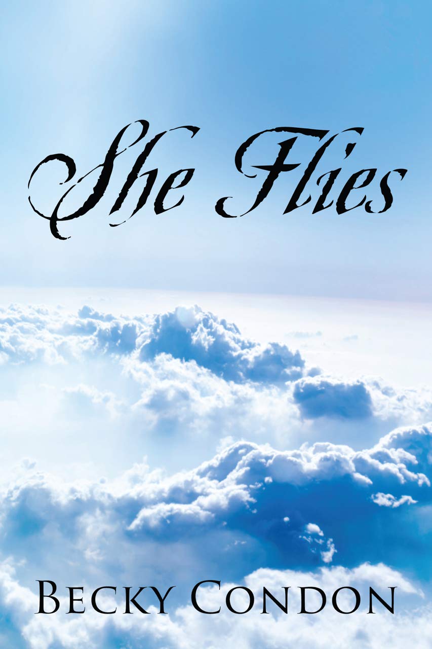 She Flies by Becky Condon | Goodreads