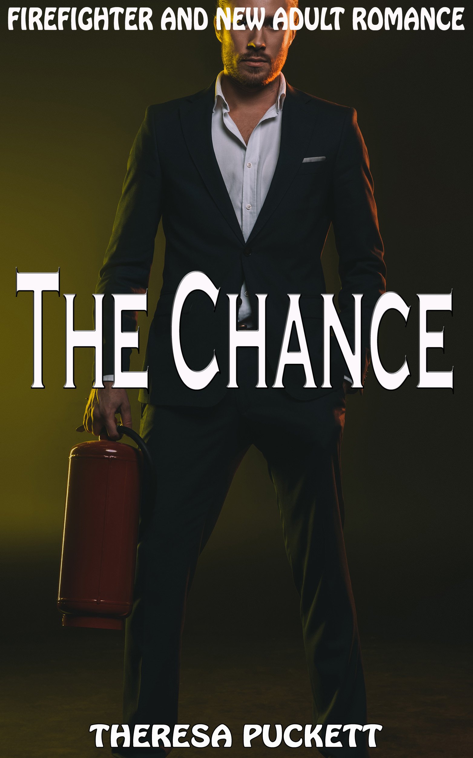 The Chance: Firefighter and New Adult Romance by Theresa Puckett ...