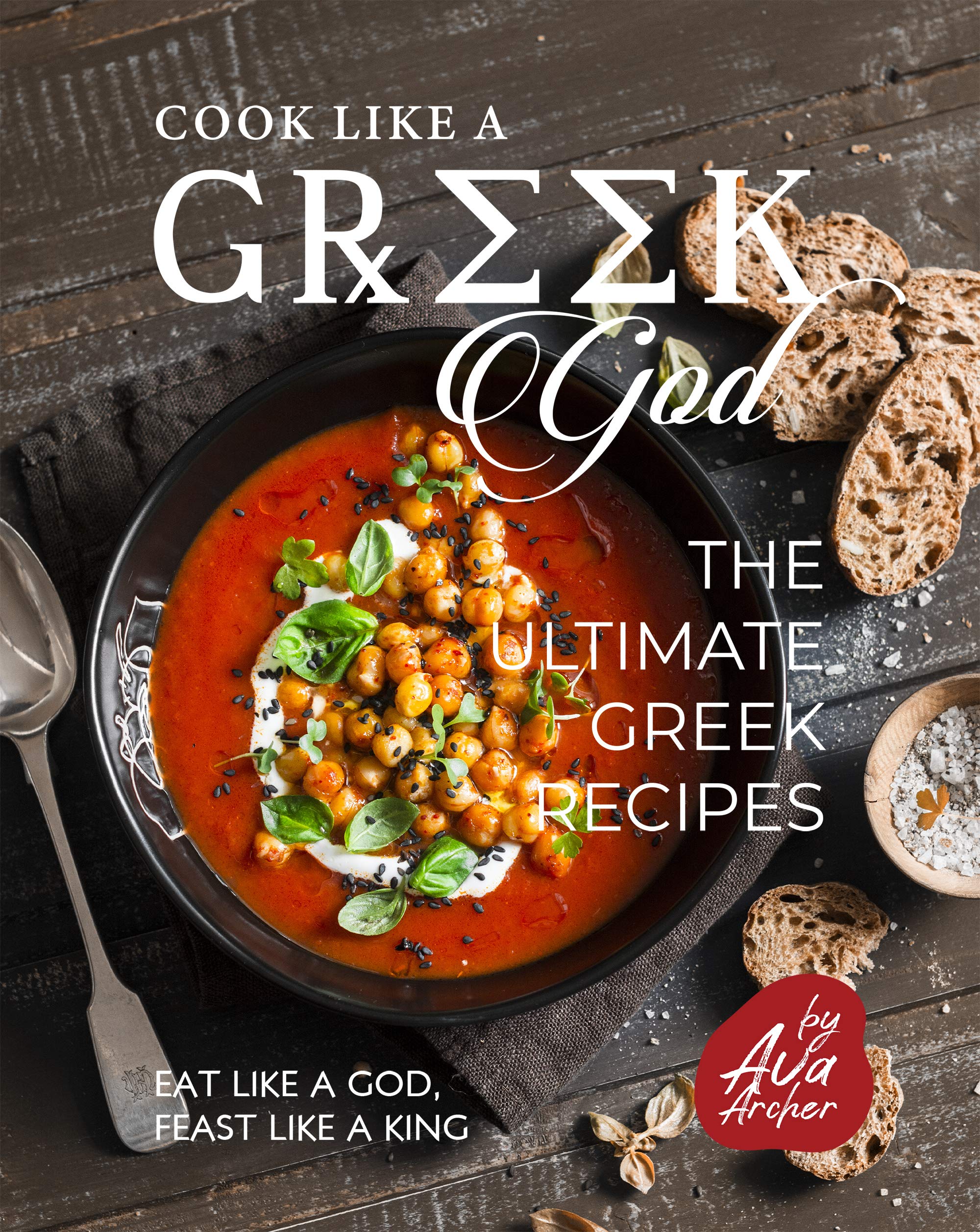 Cook Like a Greek God: The Ultimate Greek Recipes: Eat Like A God ...
