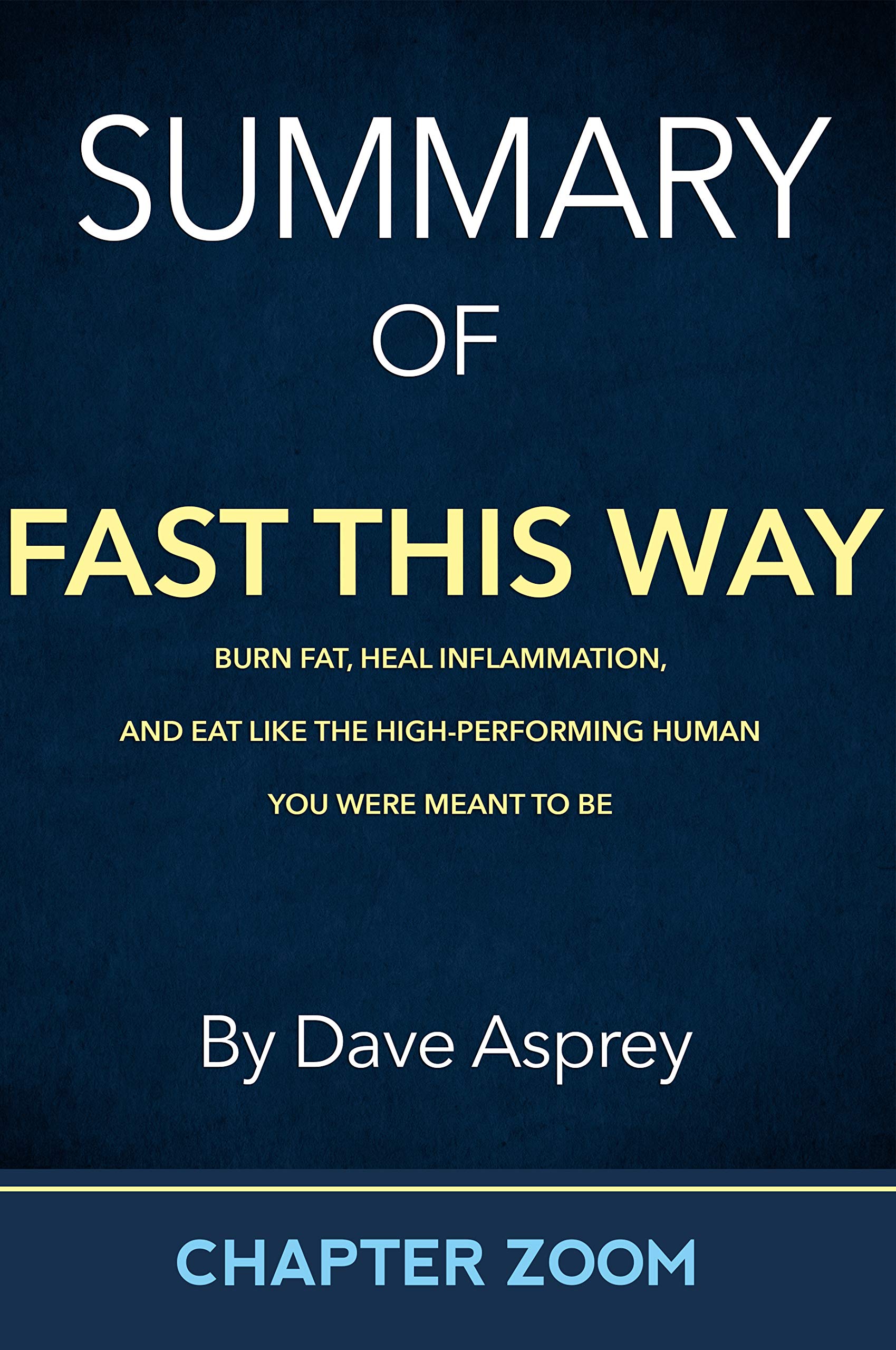 Summary of Fast This Way by Dave Asprey by Chapter Zoom | Goodreads