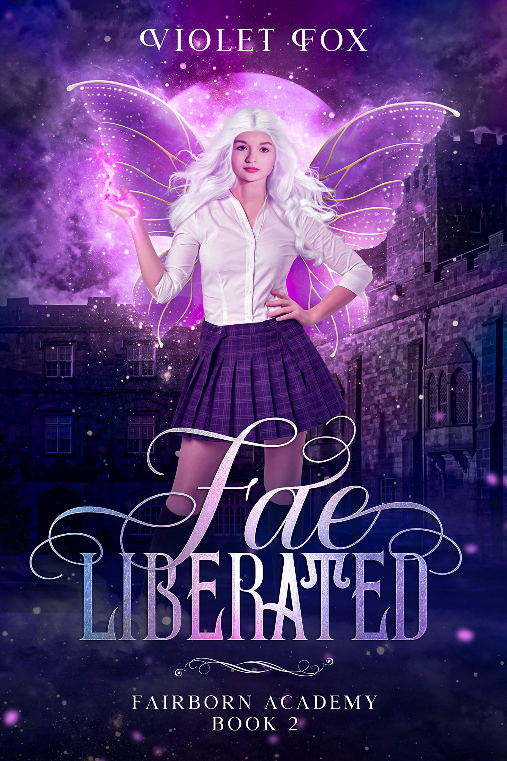 Fae Liberated (Fairborn Academy, #2) by Violet Fox | Goodreads
