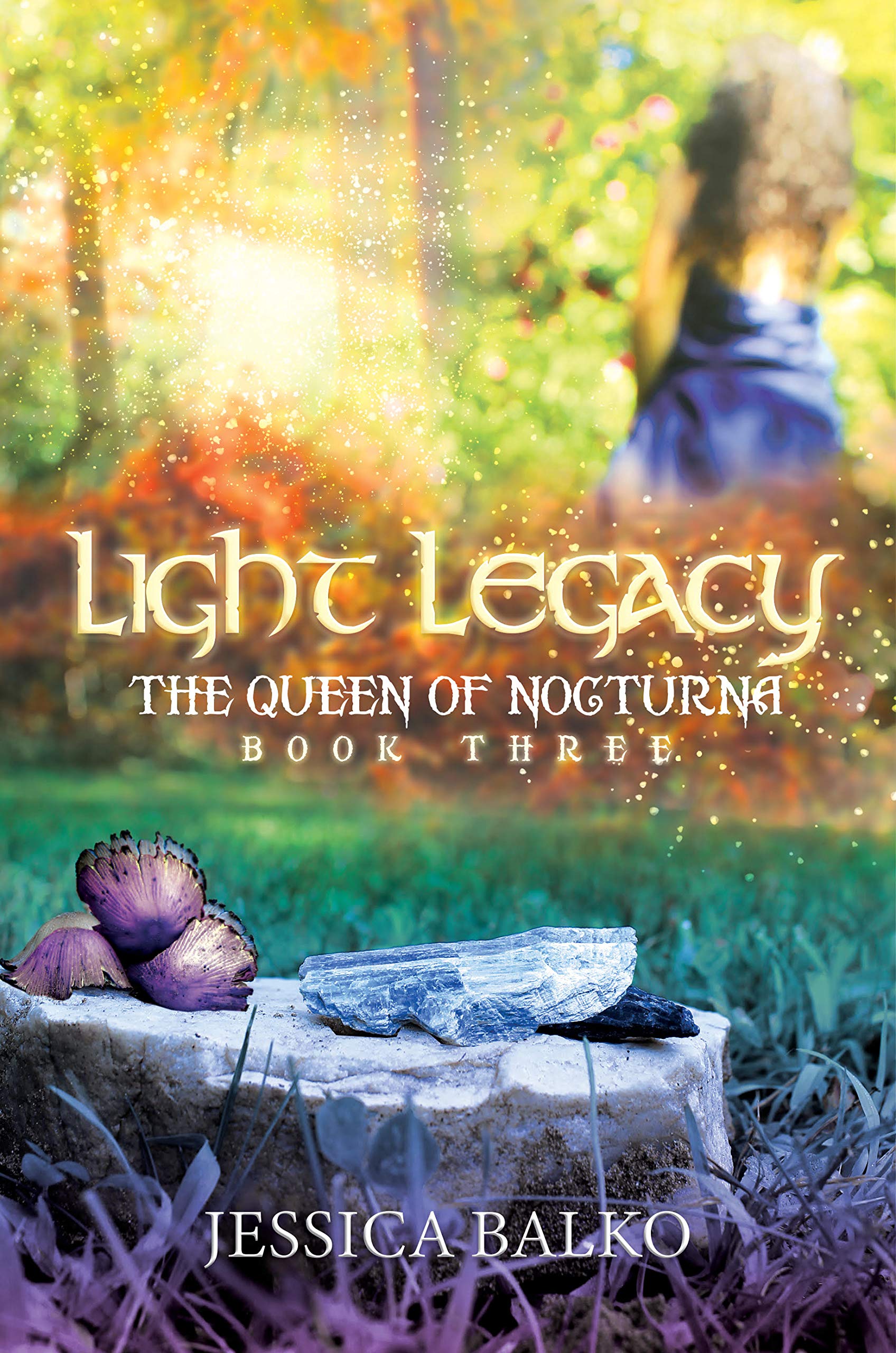 Light Legacy: The Queen of Nocturna: Book Three by Jessica Balko ...