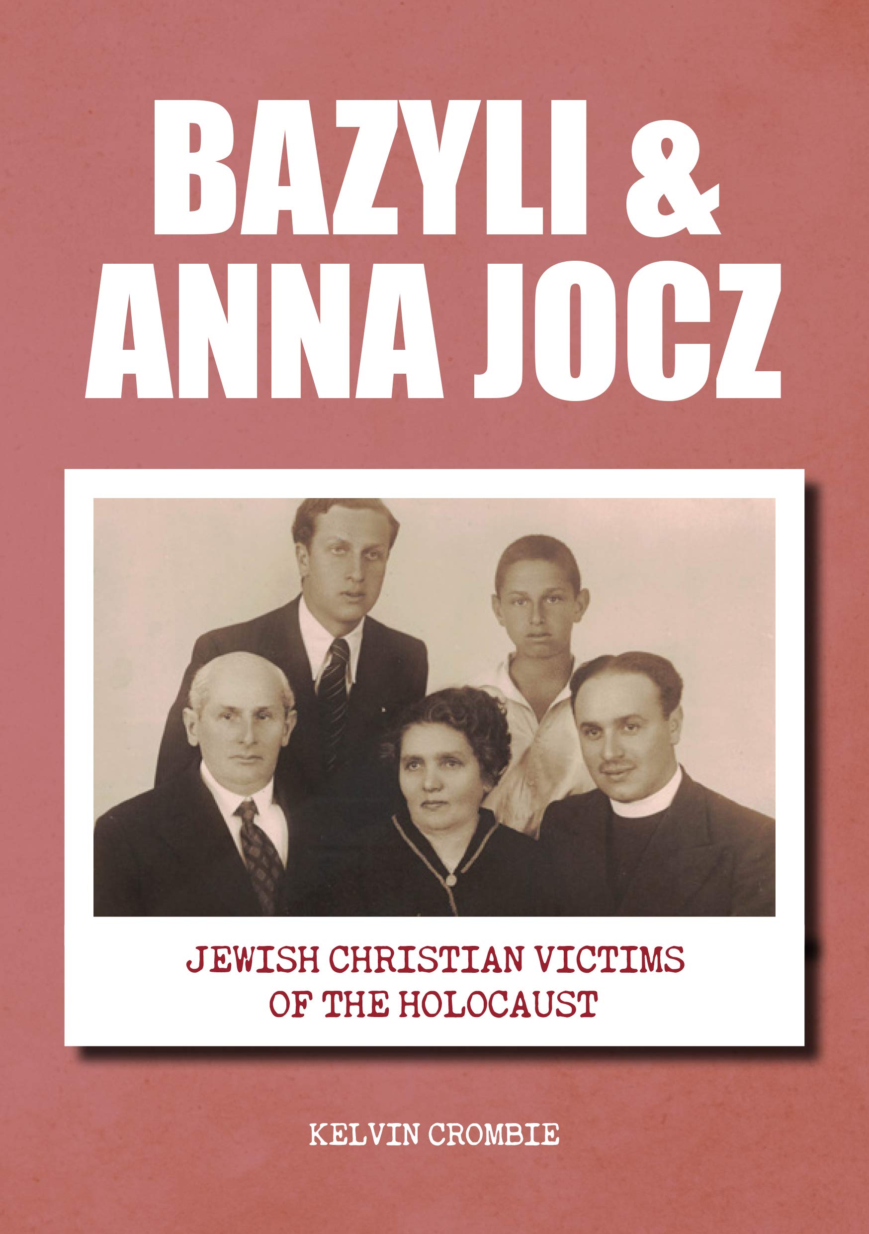 Bazyli and Anna Jocz: Jewish Christian Victims of the Holocaust by ...