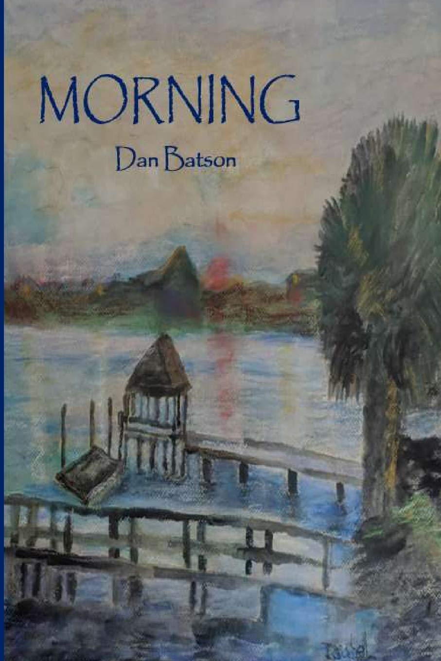 Morning by Dan Batson | Goodreads