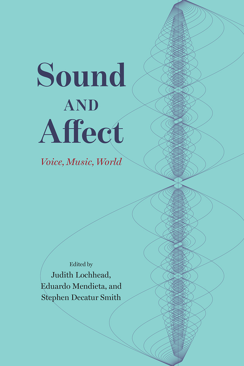 Sound and Affect: Voice, Music, World by Judith Lochhead | Goodreads