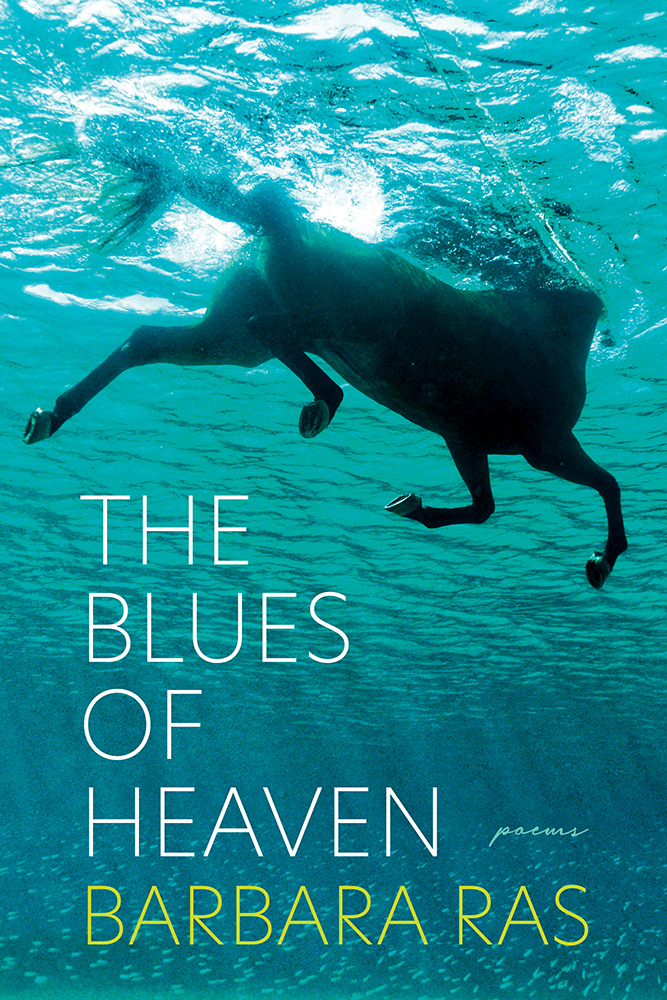 The Blues of Heaven: Poems by Barbara Ras | Goodreads
