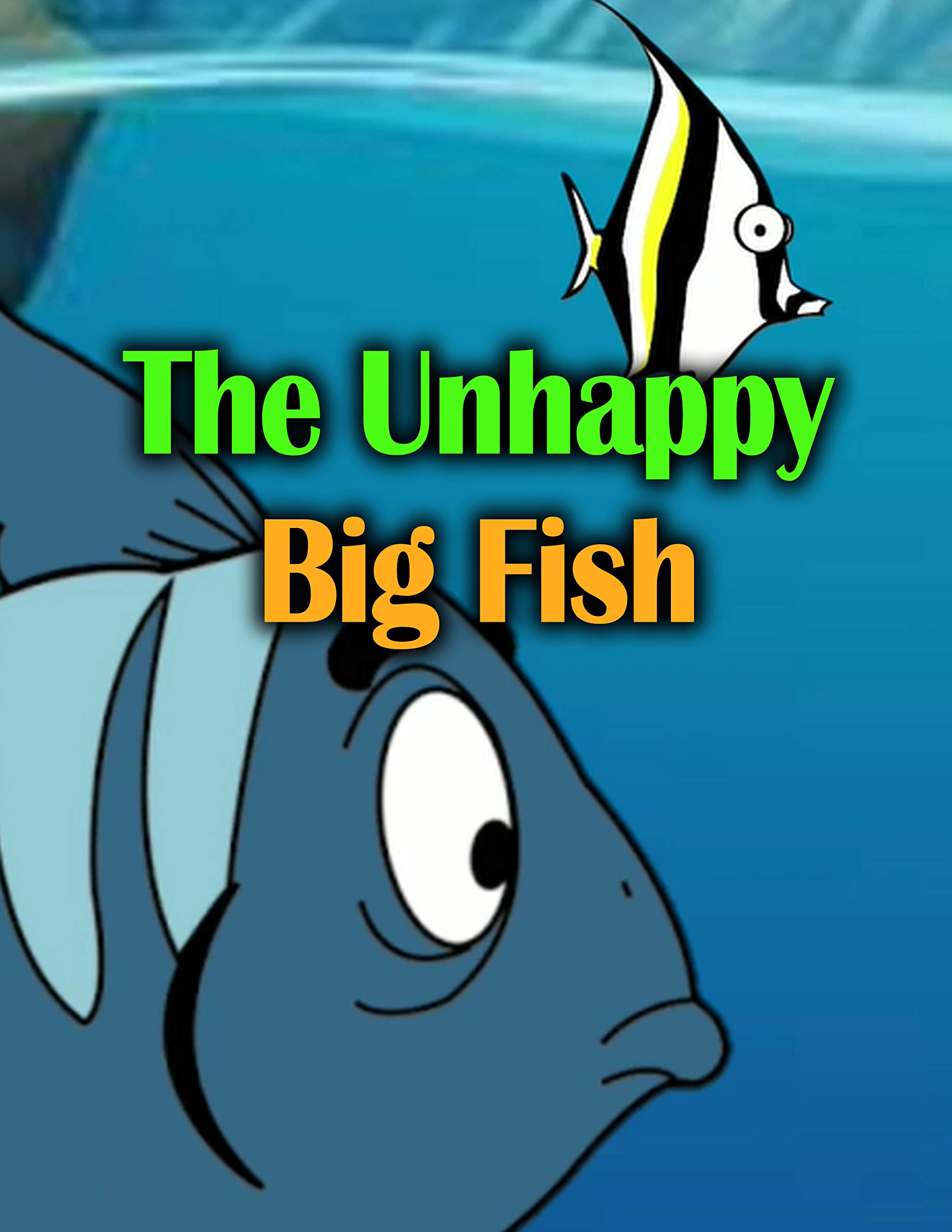 Moral Story Of About The Unhappy Big Fish: Moral Classic Stories For ...