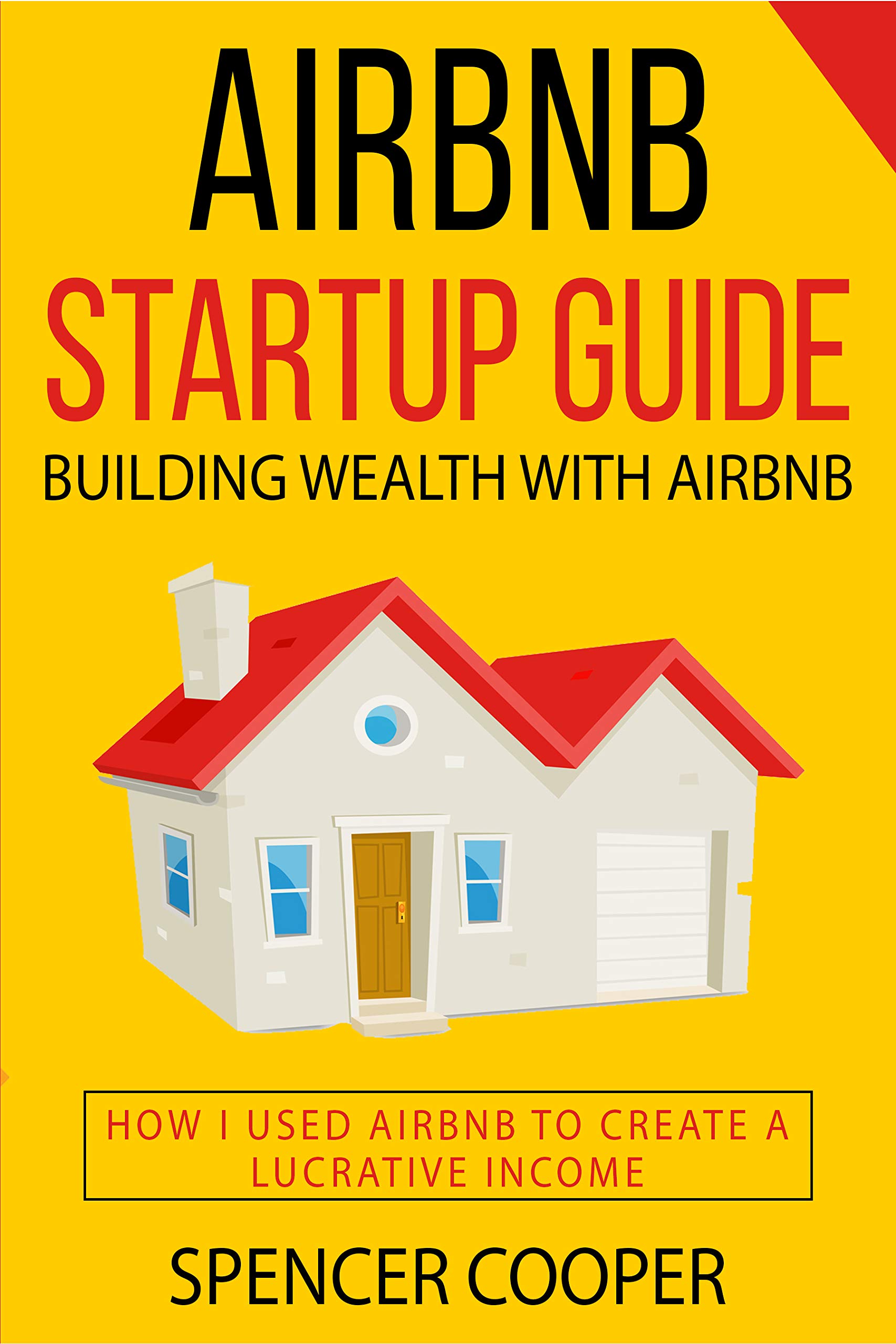 Airbnb Startup Guide: Building Wealth with Airbnb - How I used Airbnb ...