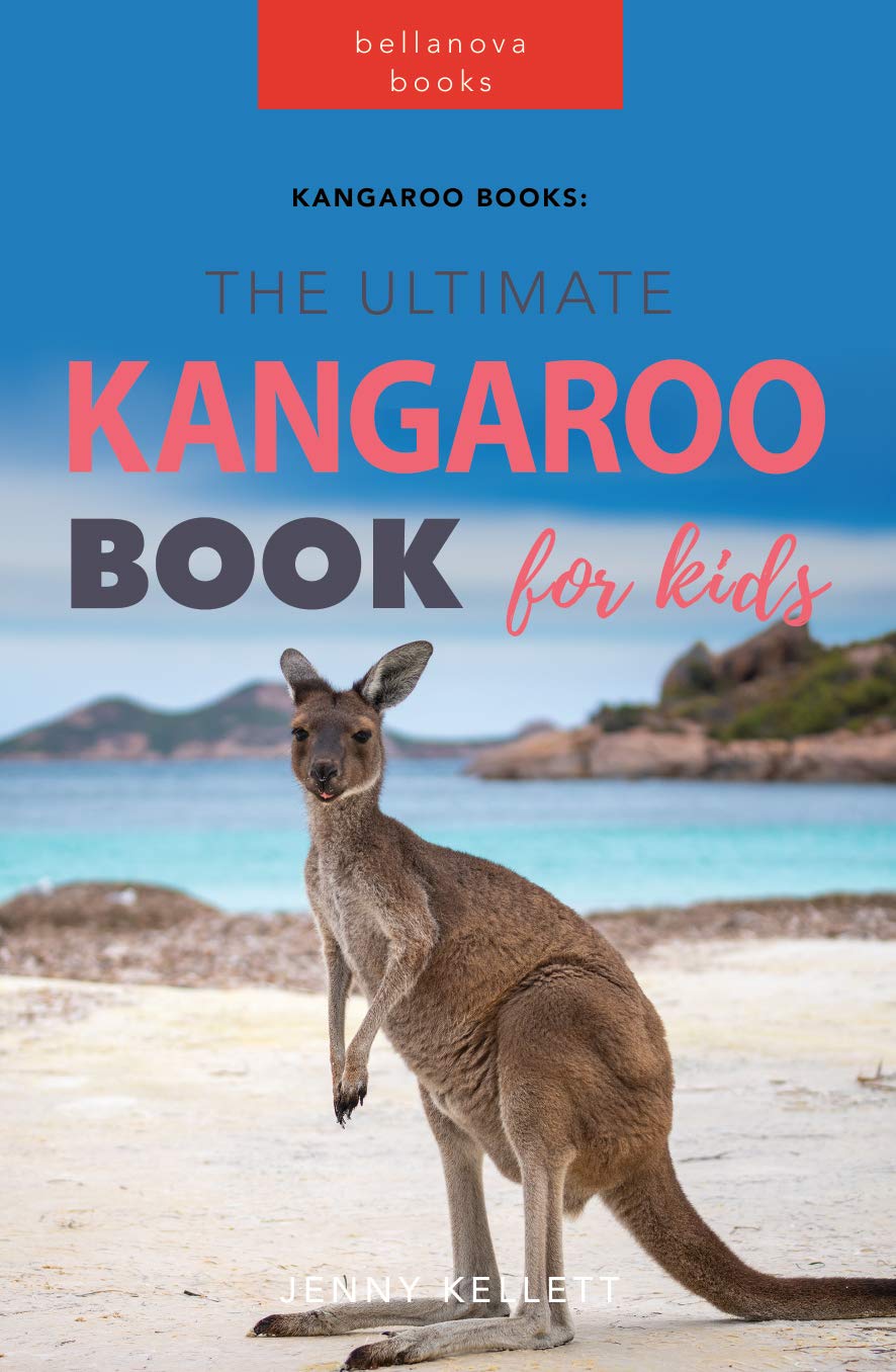 Kangaroos: The Ultimate Kangaroo Book for Kids: 100+ Amazing Kangaroo ...