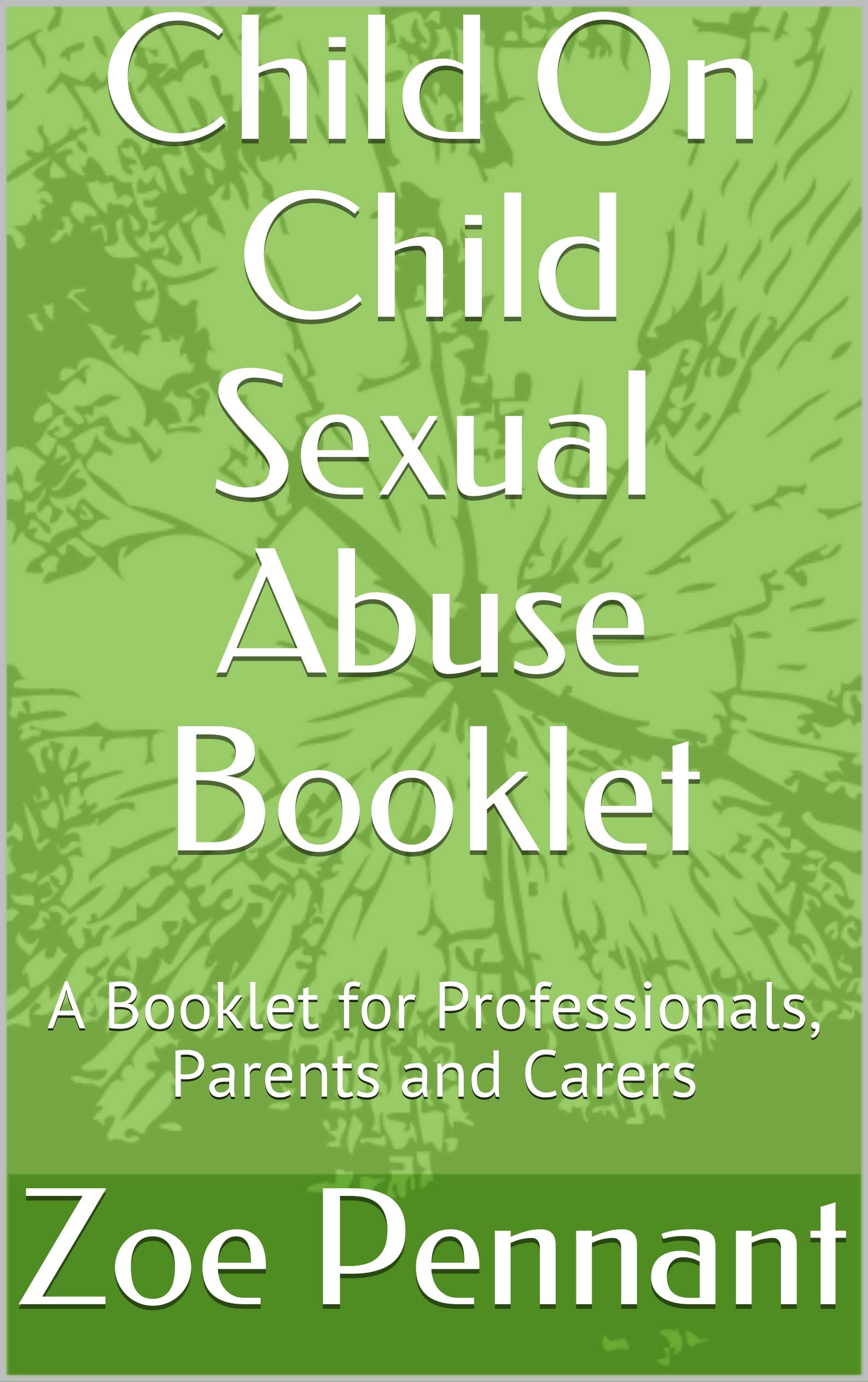 Child On Child Sexual Abuse Booklet: A Booklet for Professionals ...
