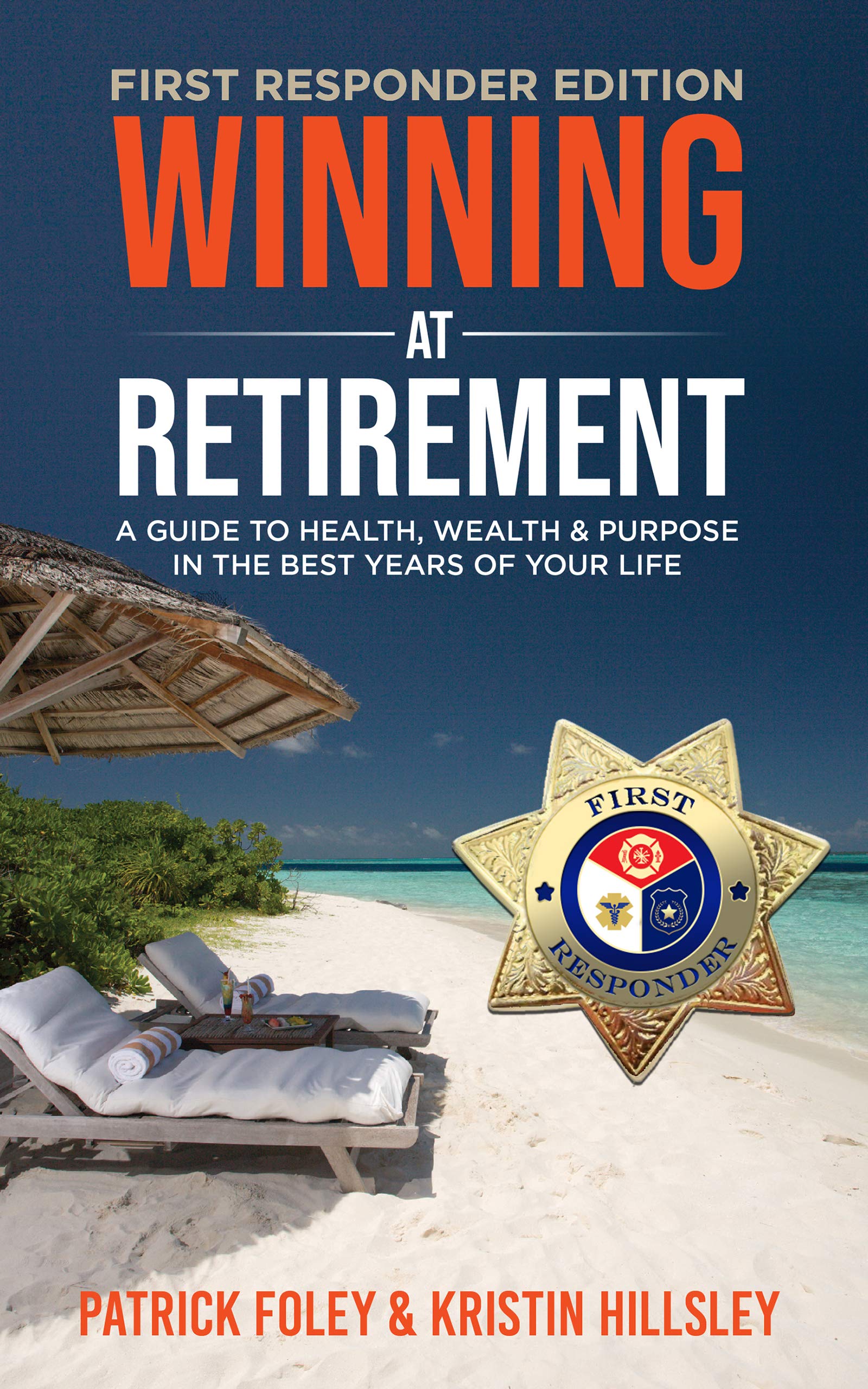 Winning at Retirement (First Responder Edition): A Guide to Health ...