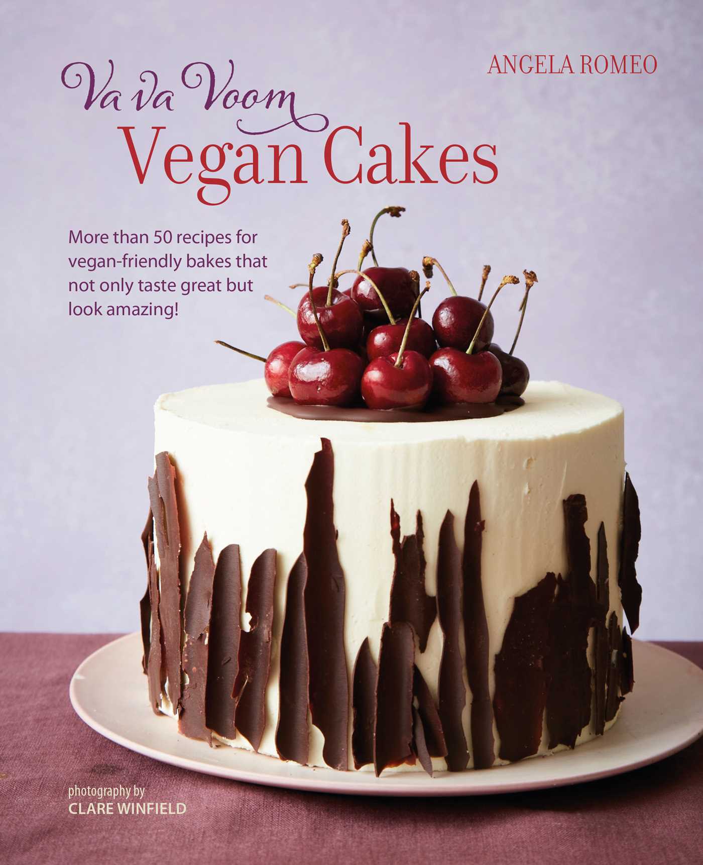 Va va Voom Vegan Cakes: More than 50 recipes for vegan-friendly bakes ...
