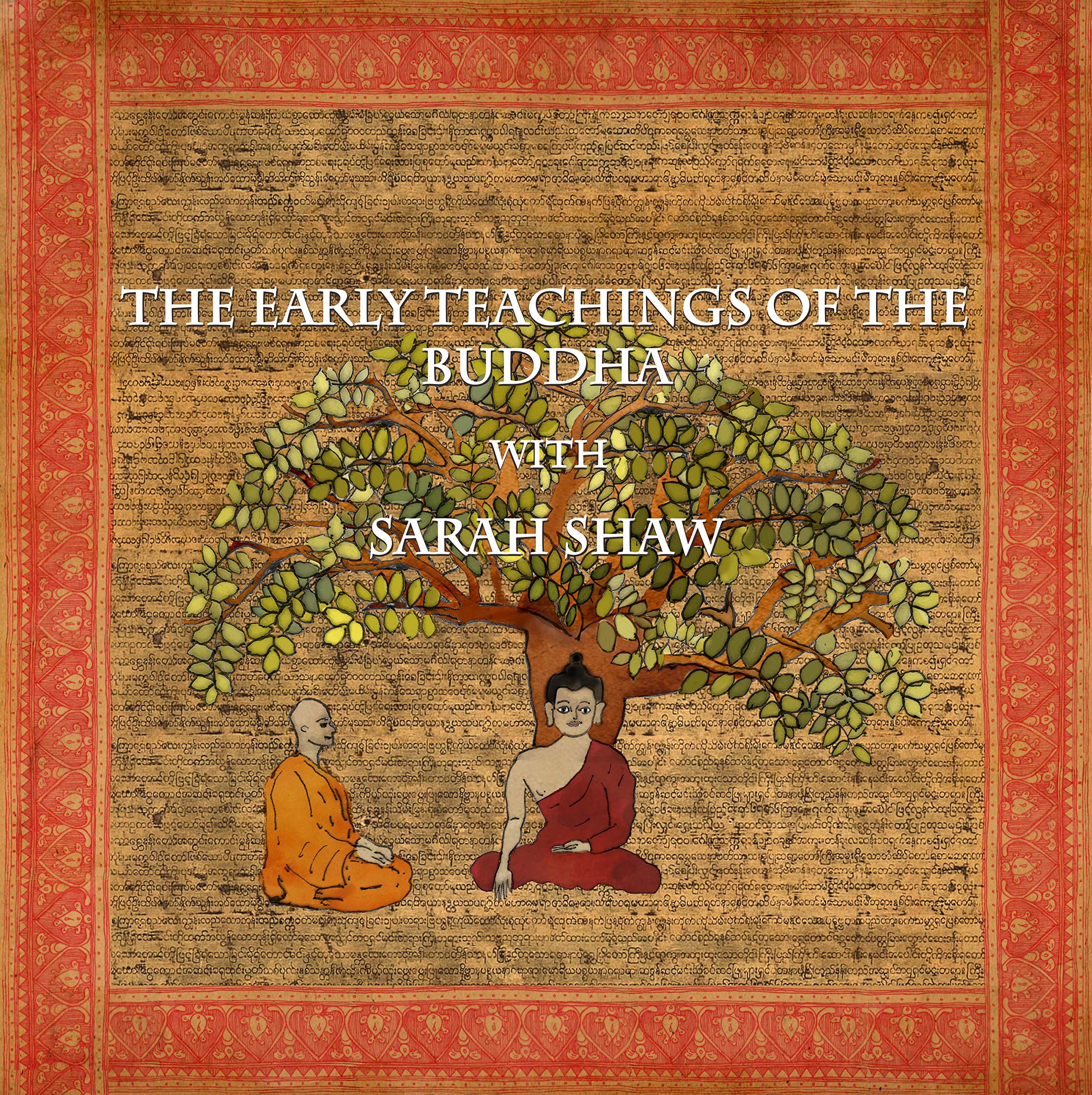 The Early Teachings of the Buddha with Sarah Shaw: The Dīgha Nikāya ...