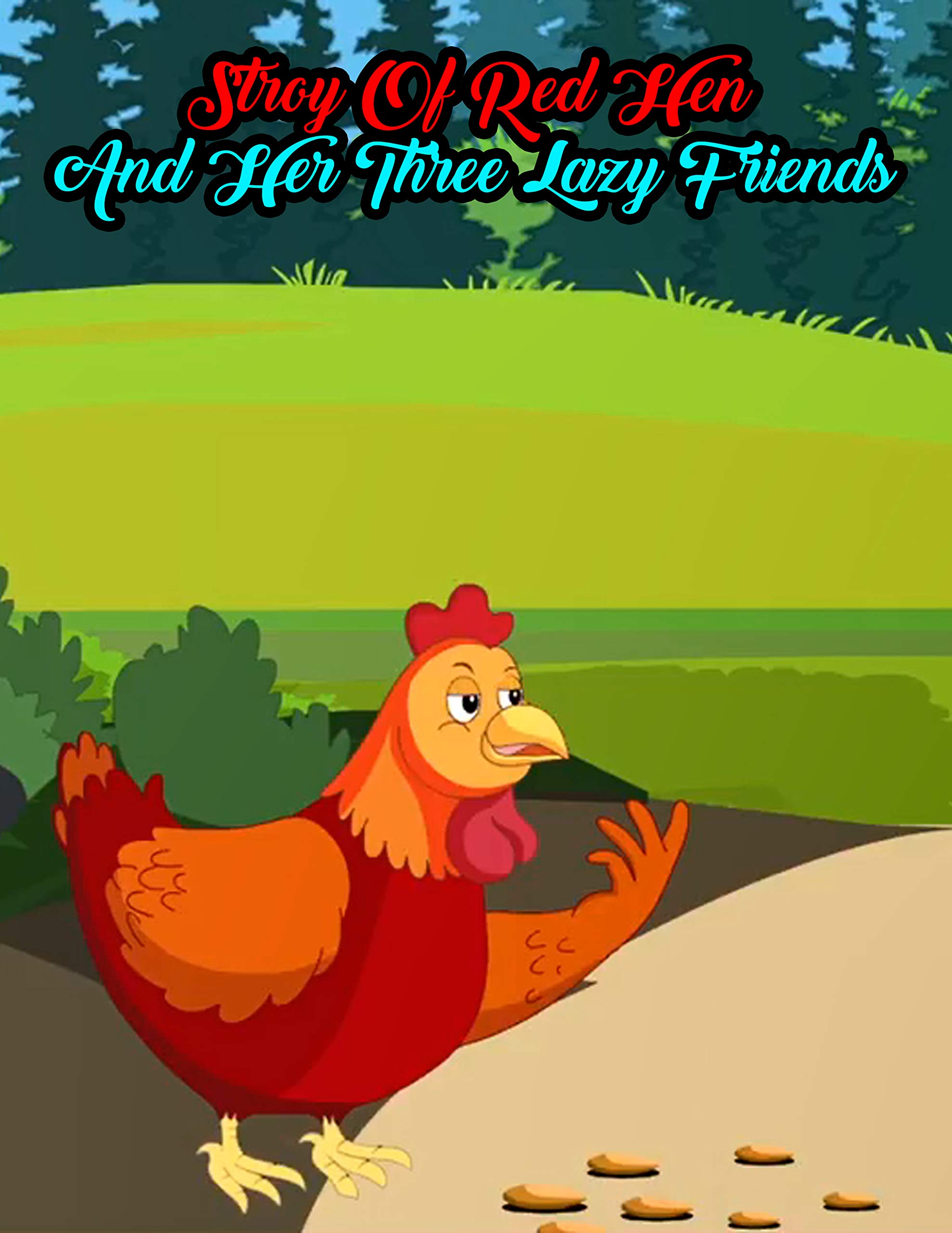 Stroy Of Red Hen And Her Three Lazy Friends | Classic Stories For ...