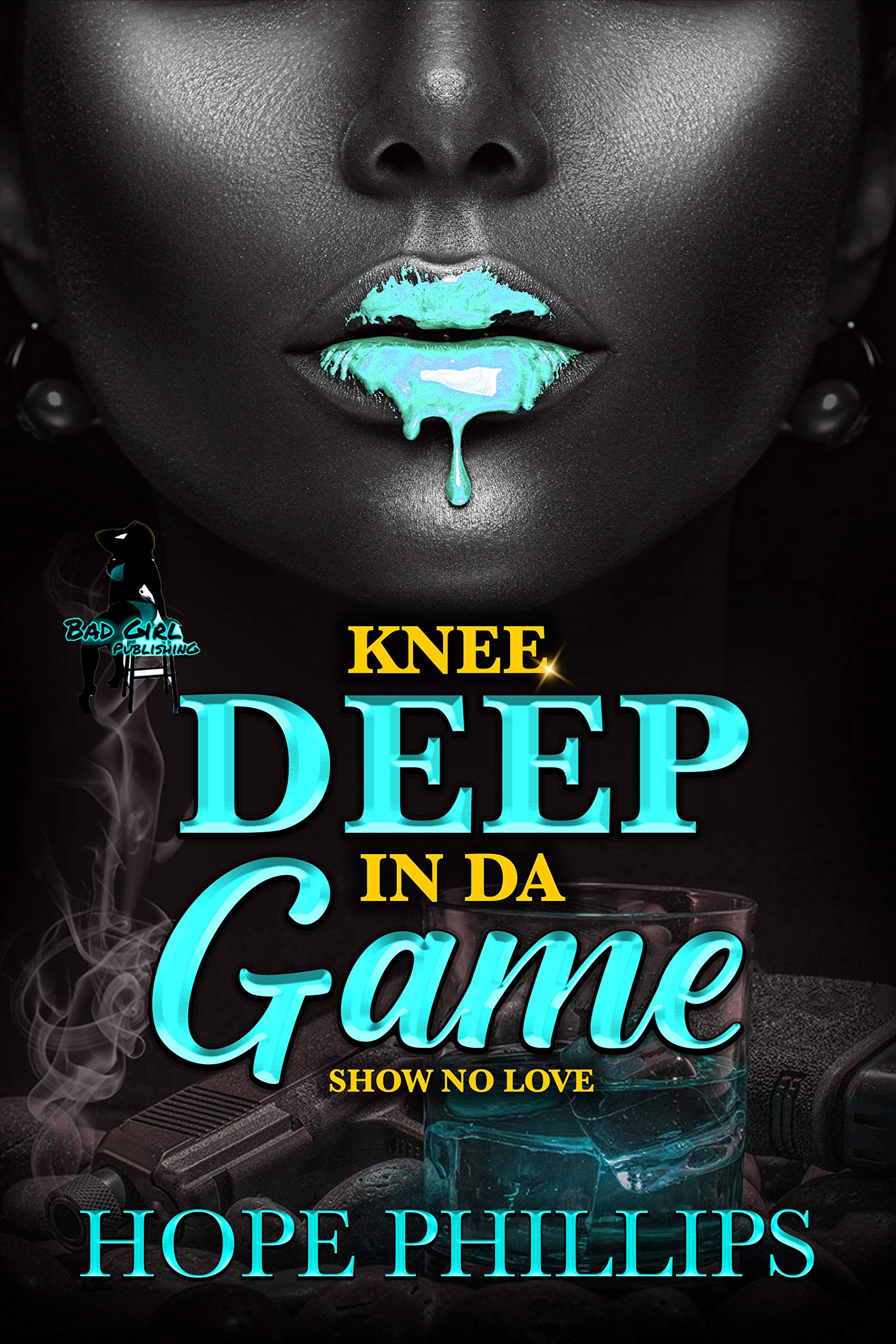 Knee Deep In Da Game : Show No Love by Hope Phillips | Goodreads