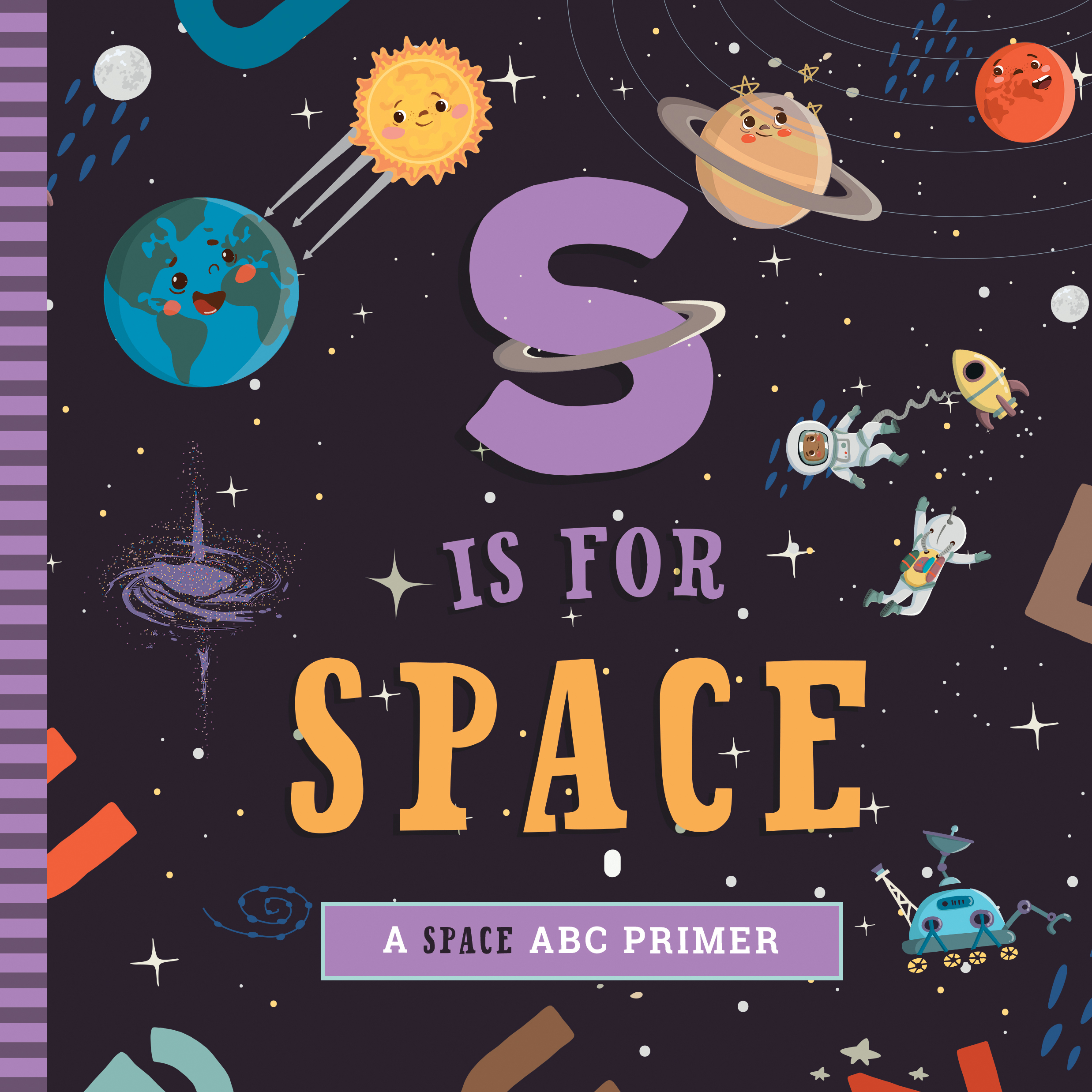 S Is for Space: A Space ABC Primer by Ashley Marie Mireles | Goodreads