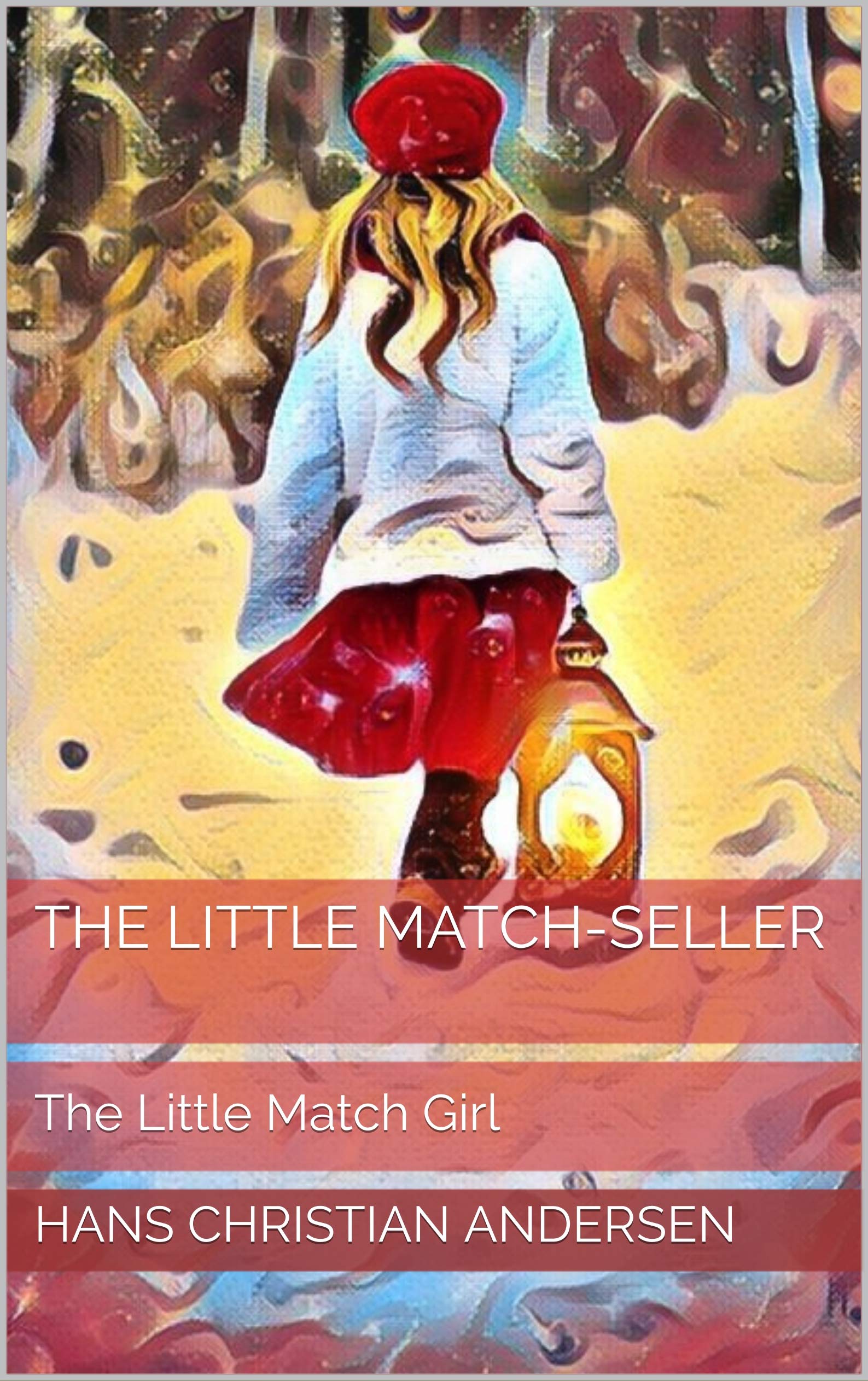 The Little Match-seller: The Little Match Girl by Hans Christian ...