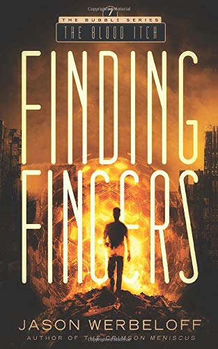 Finding Fingers: The Blood Itch (The Bubble) by Jason Werbeloff | Goodreads